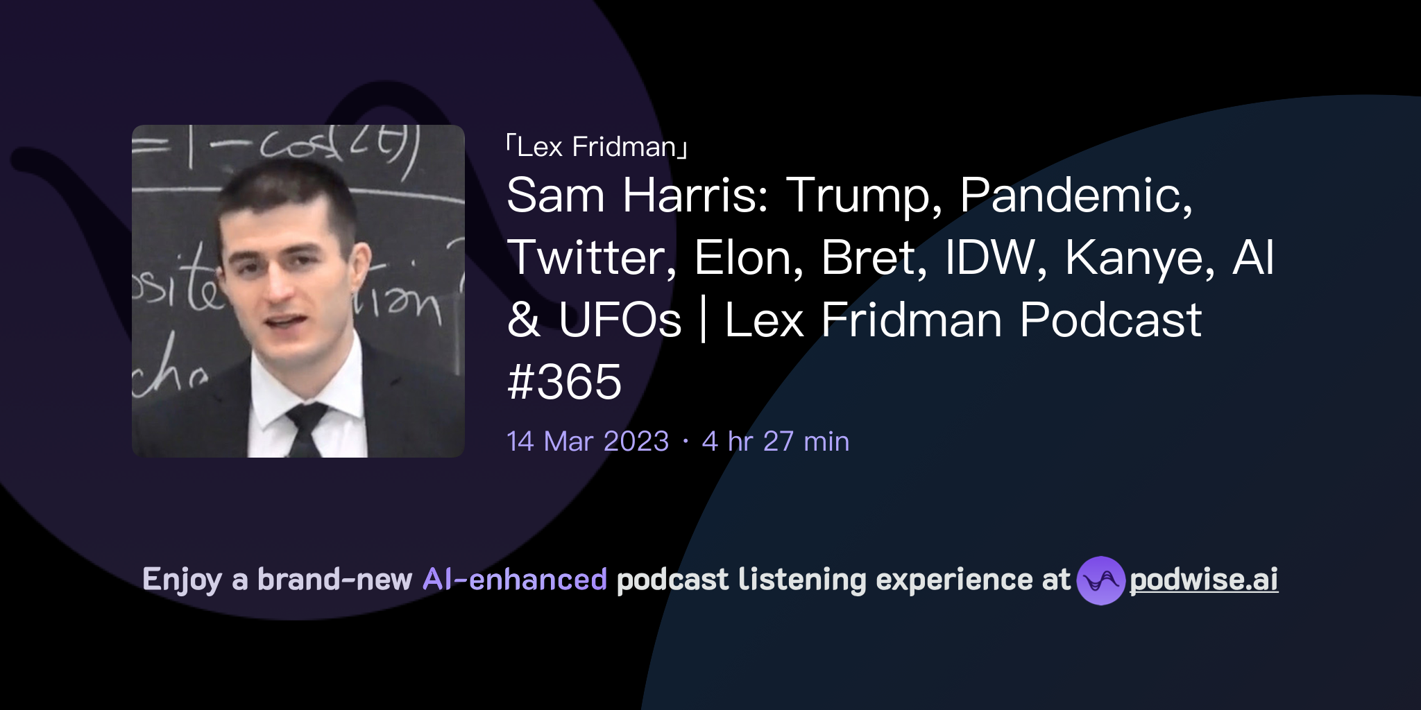 Sam Harris: Trump, Pandemic, Twitter, Elon, Bret, IDW, Kanye, AI & UFOs ...