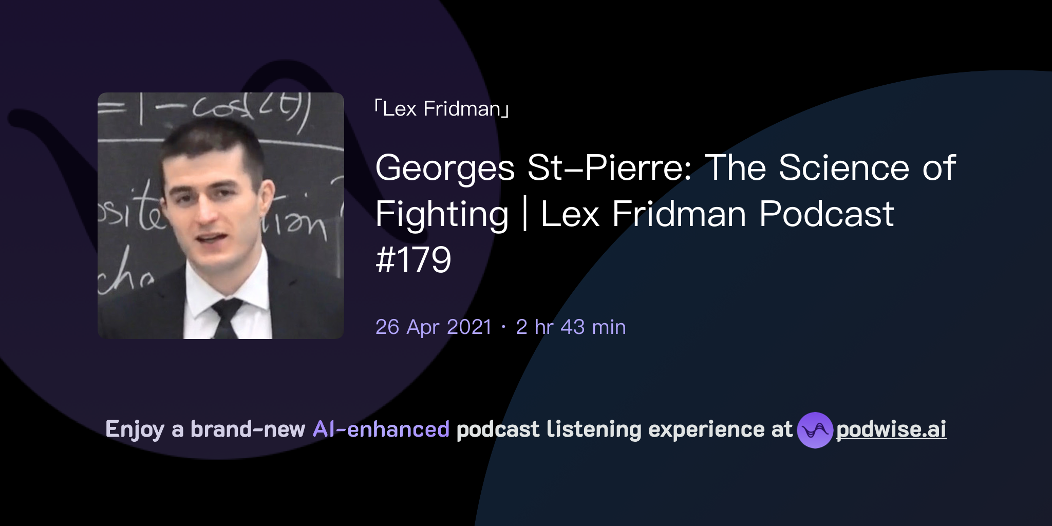 Georges St-Pierre: The Science of Fighting | Lex Fridman Podcast #179 | Lex Fridman | Podwise