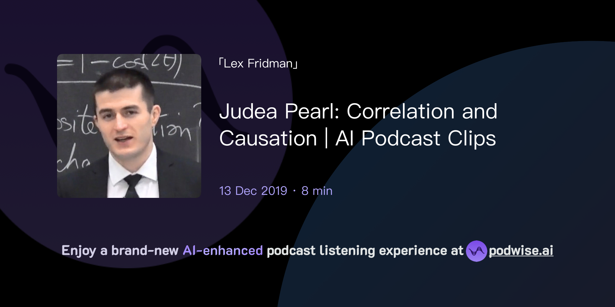 Judea Pearl: Correlation and Causation | AI Podcast Clips | Lex Fridman ...