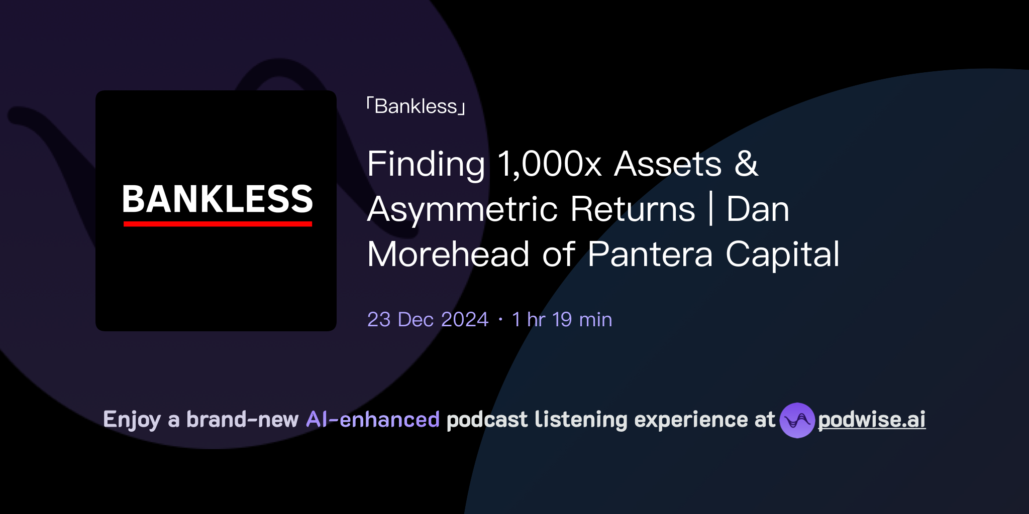 Finding 1,000x Assets & Asymmetric Returns | Dan Morehead of Pantera ...