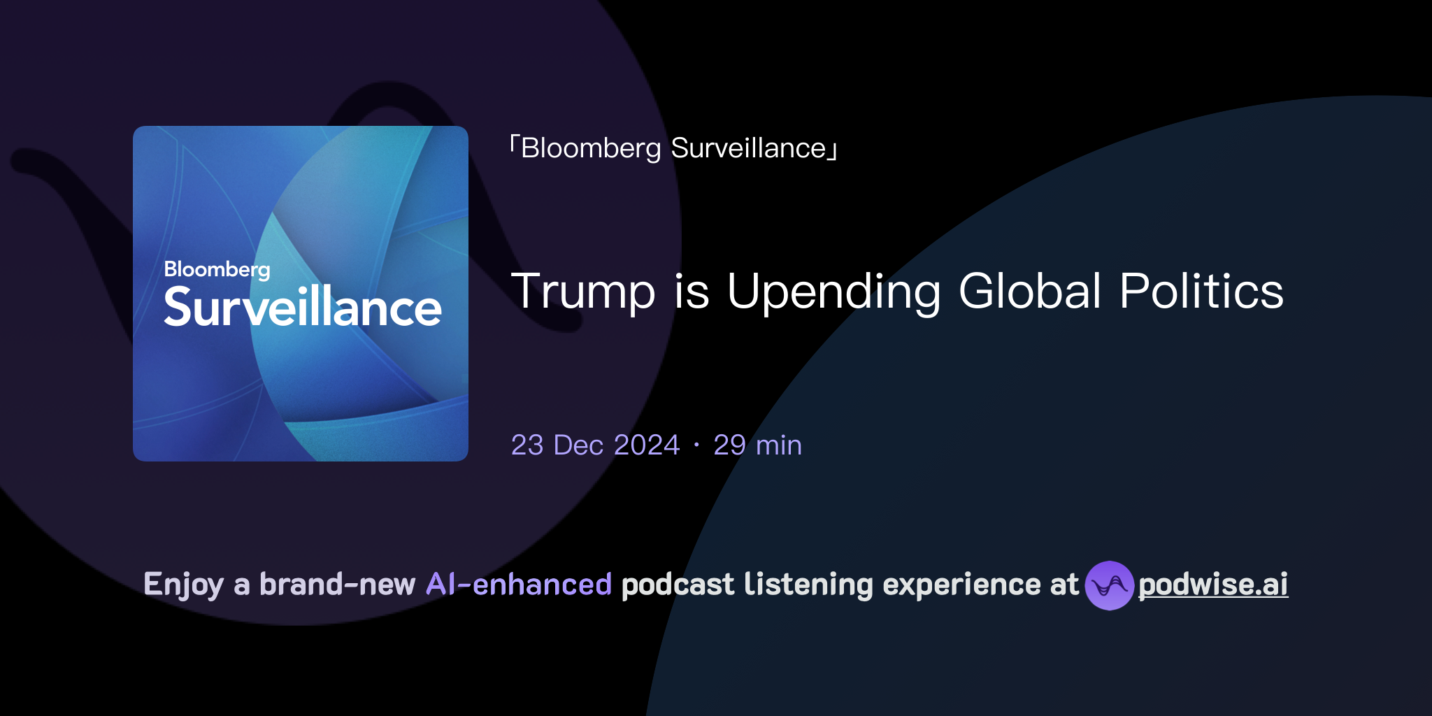 Trump is Upending Global Politics | Bloomberg Surveillance | Podwise