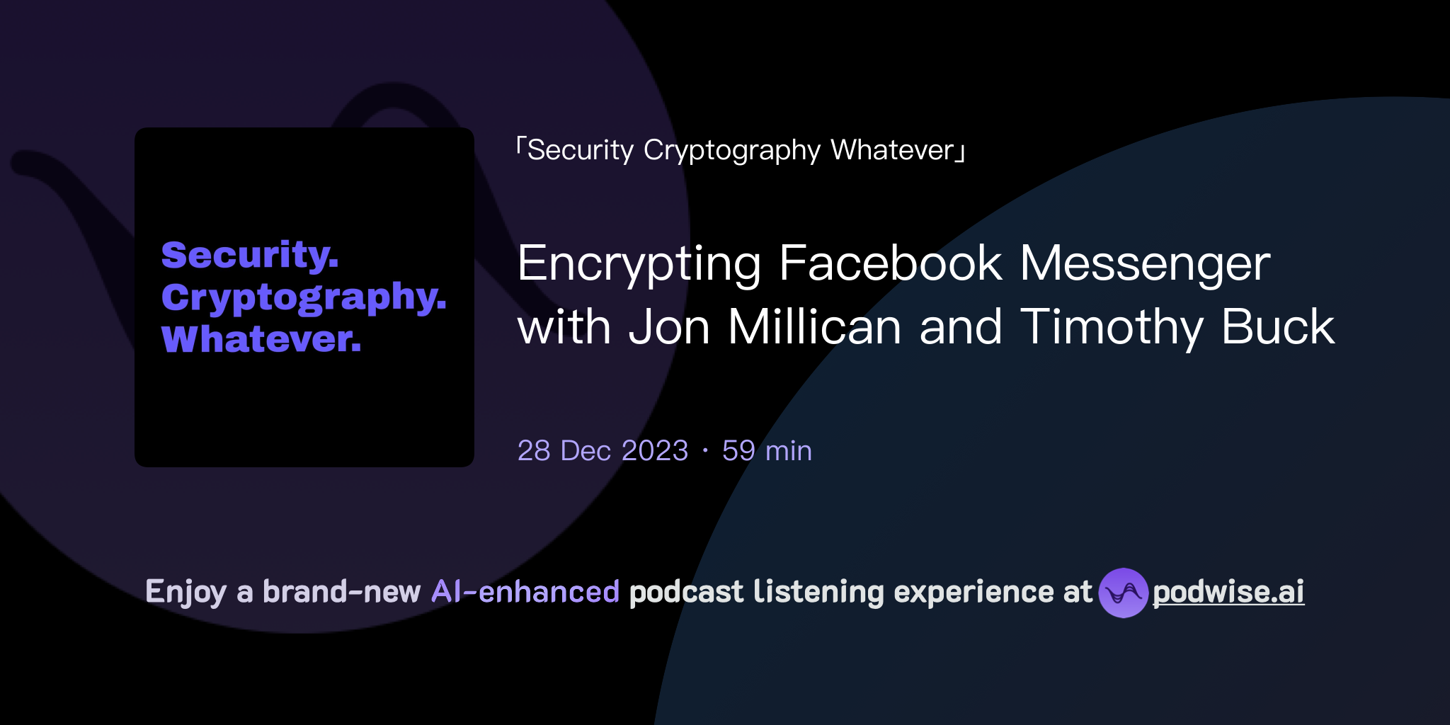 Encrypting Facebook Messenger with Jon Millican and Timothy Buck ...