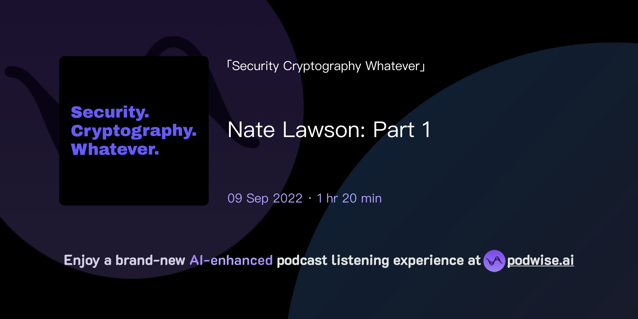 Nate Lawson: Part 1 | Security Cryptography Whatever | Podwise