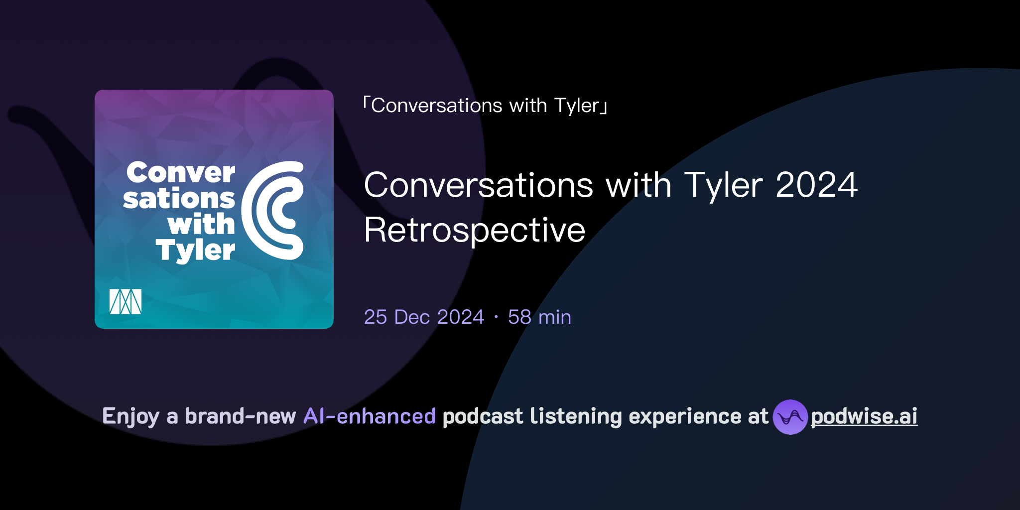Conversations with Tyler 2024 Retrospective | Conversations with Tyler | Podwise