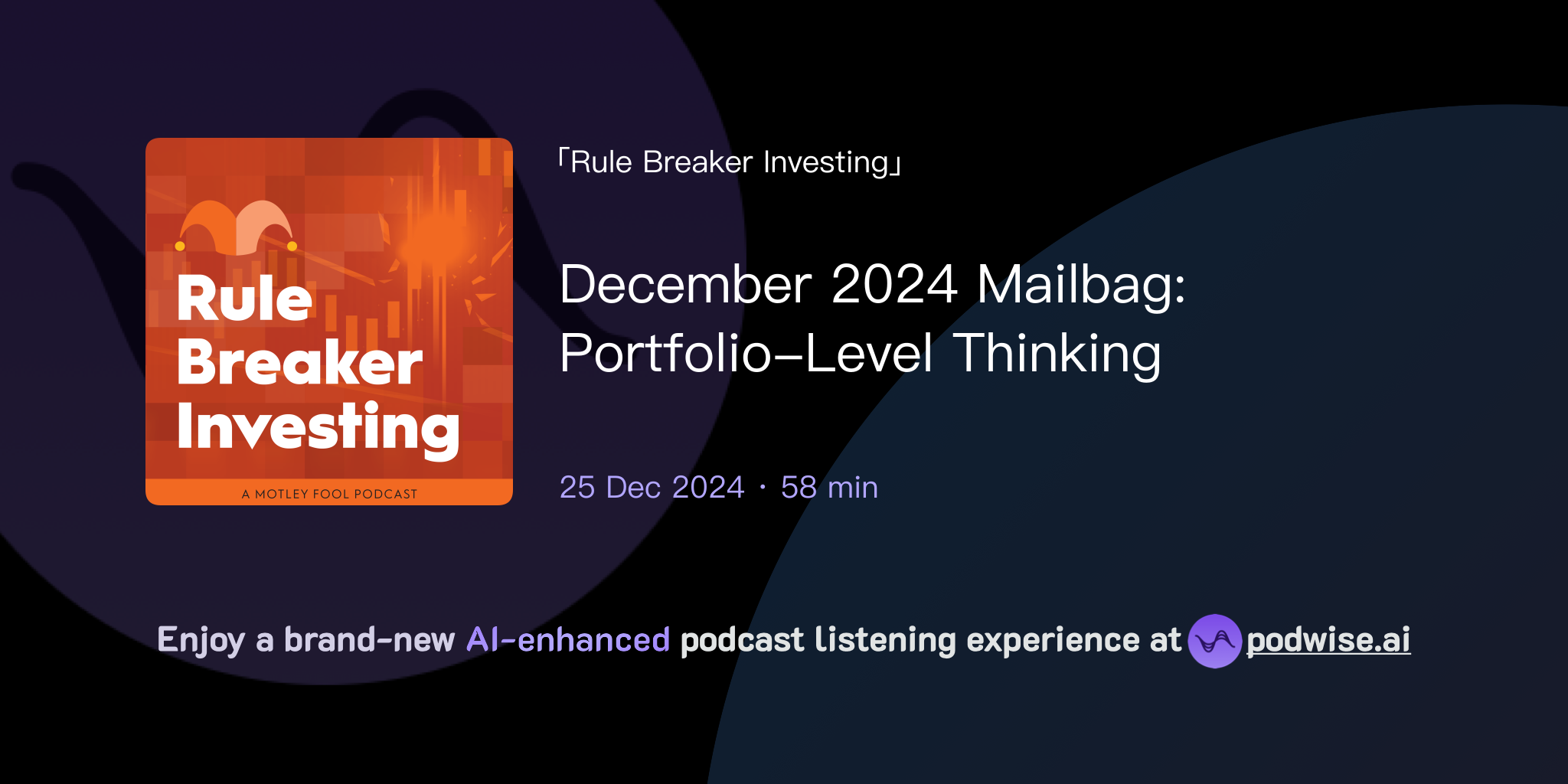 December 2024 Mailbag: Portfolio-Level Thinking | Rule Breaker Investing | Podwise