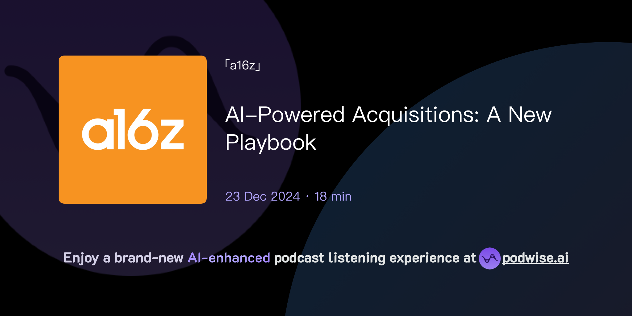 AI-Powered Acquisitions: A New Playbook | a16z | Podwise