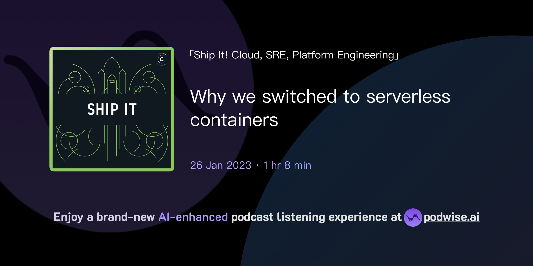 Why we switched to serverless containers | Ship It! Cloud, SRE ...