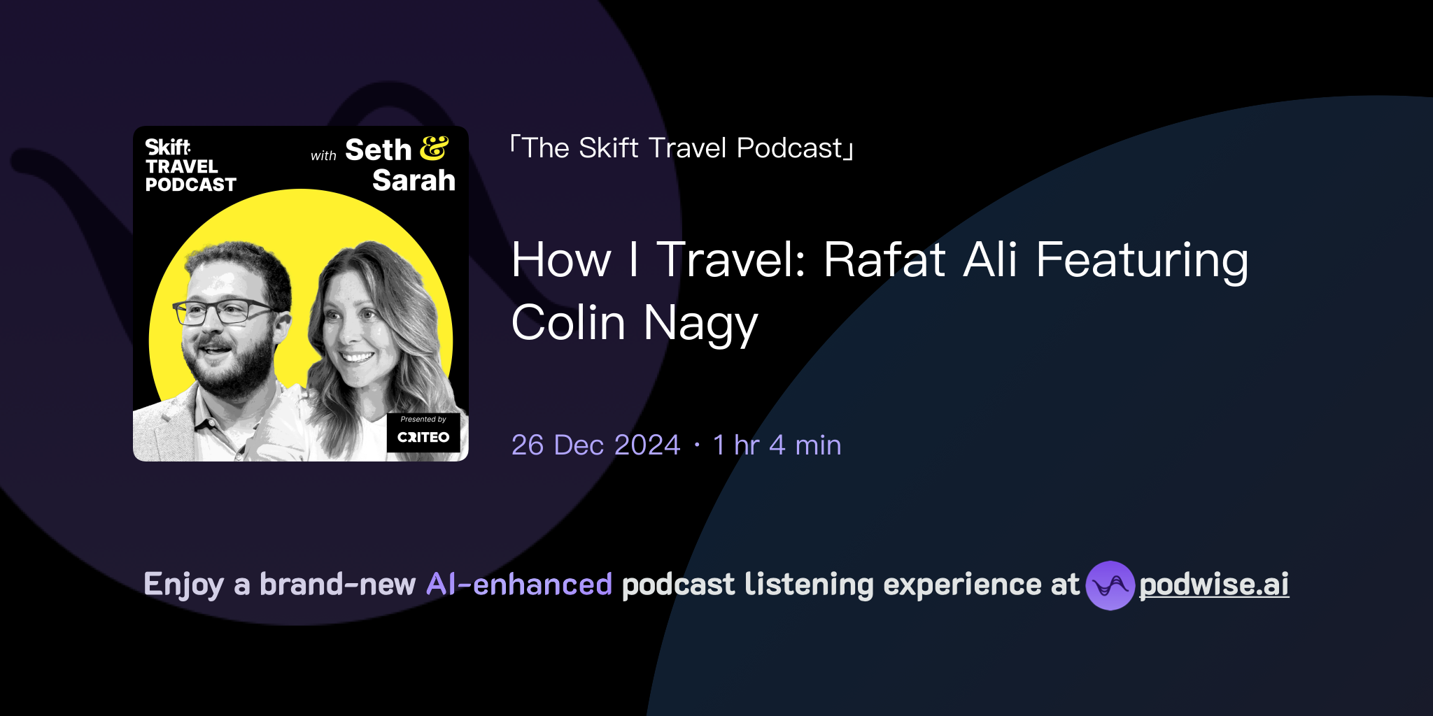 How I Travel: Rafat Ali Featuring Colin Nagy | The Skift Travel Podcast | Podwise