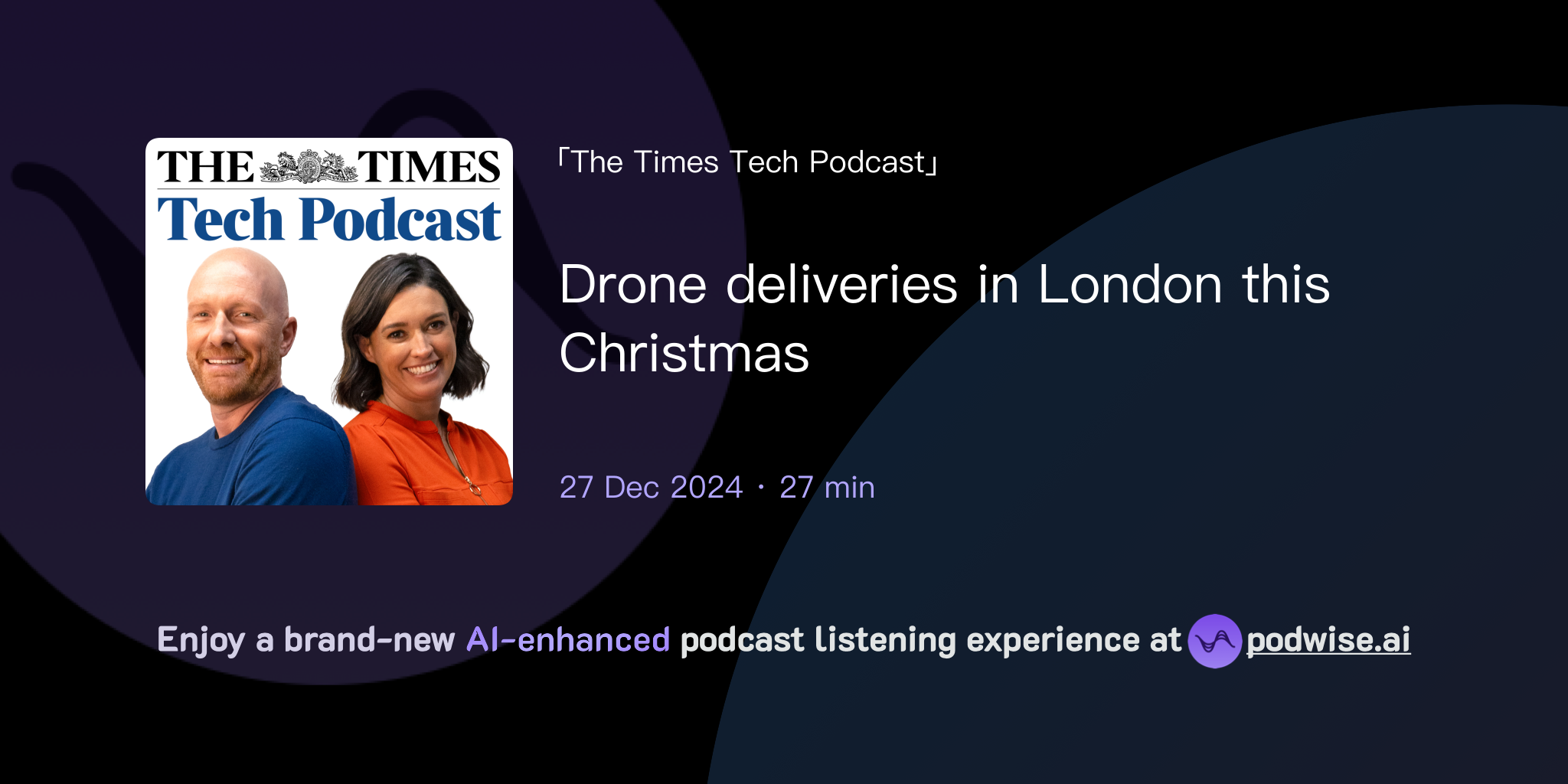 Drone deliveries in London this Christmas | The Times Tech Podcast | Podwise