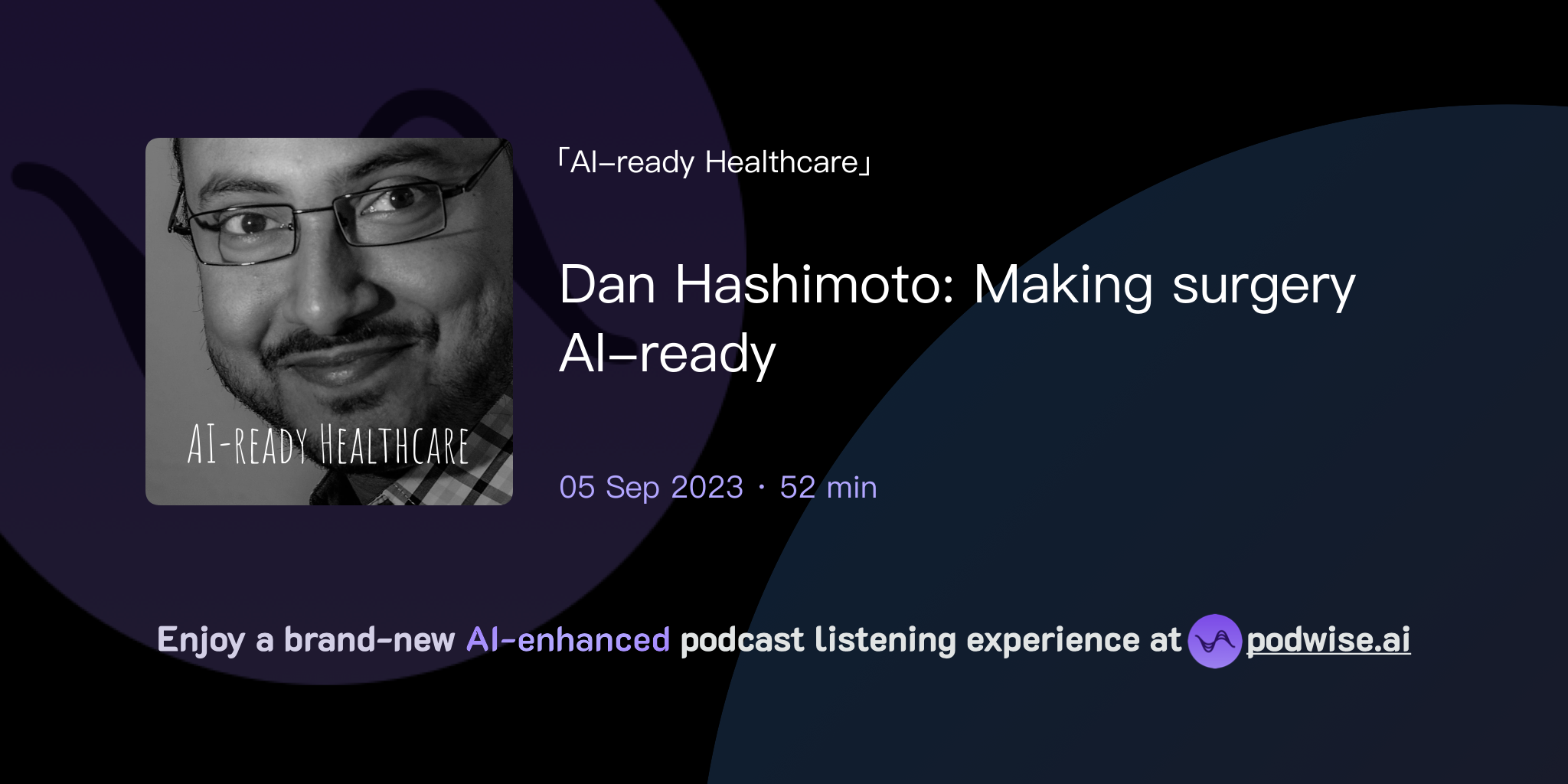 Dan Hashimoto: Making surgery AI-ready | AI-ready Healthcare | Podwise