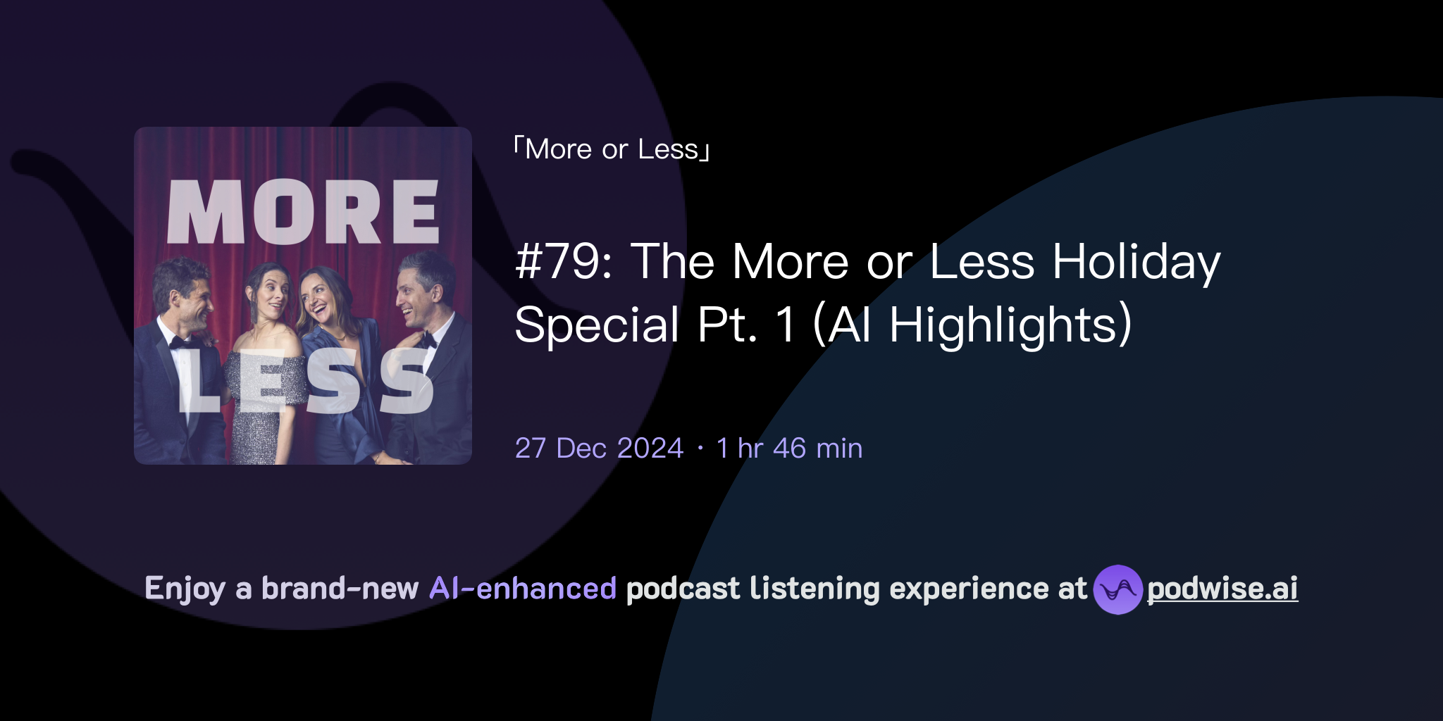#79: The More or Less Holiday Special Pt. 1 (AI Highlights) | More or Less | Podwise