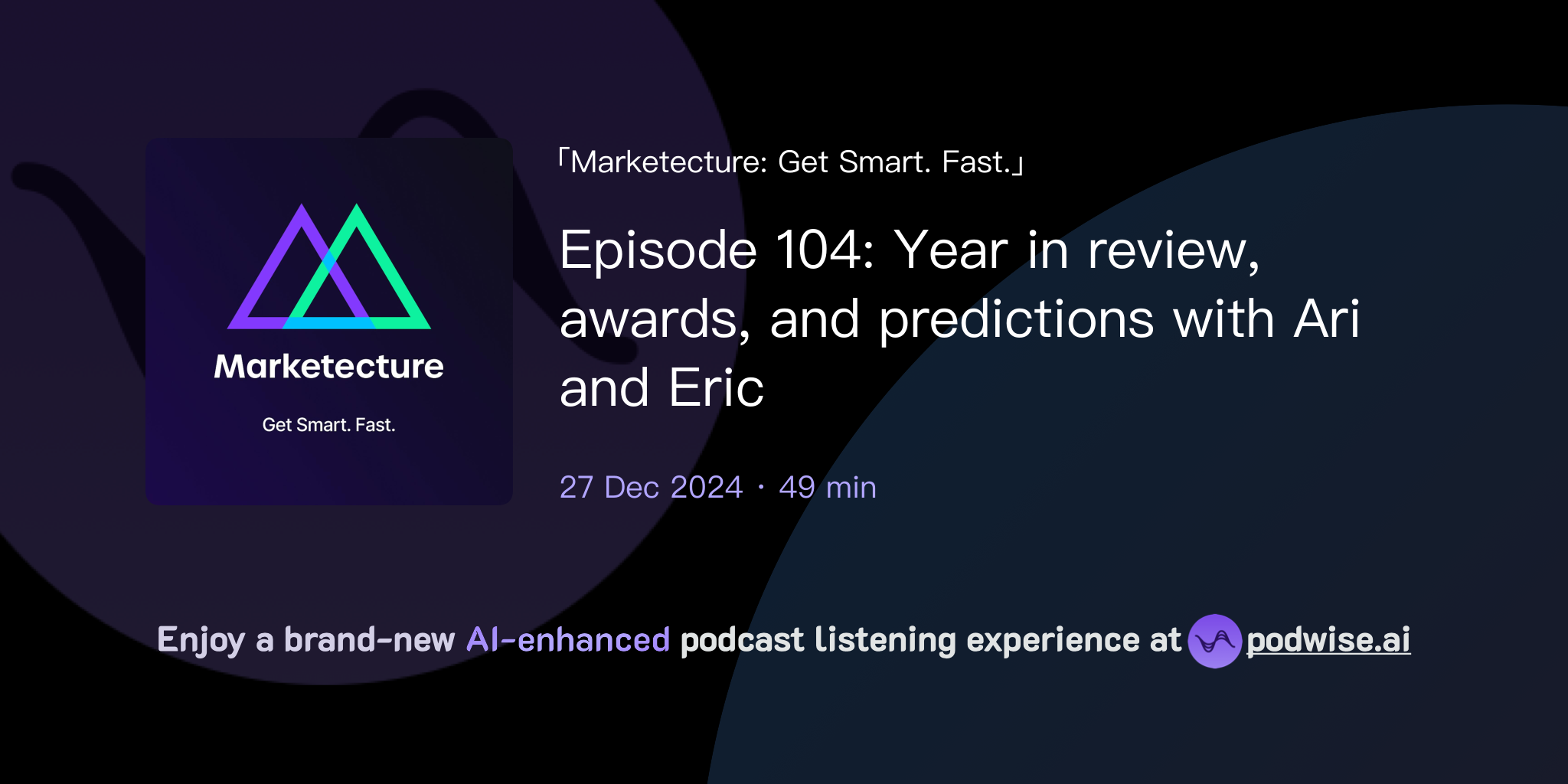 Episode 104: Year in review, awards, and predictions with Ari and Eric | Marketecture: Get Smart ...