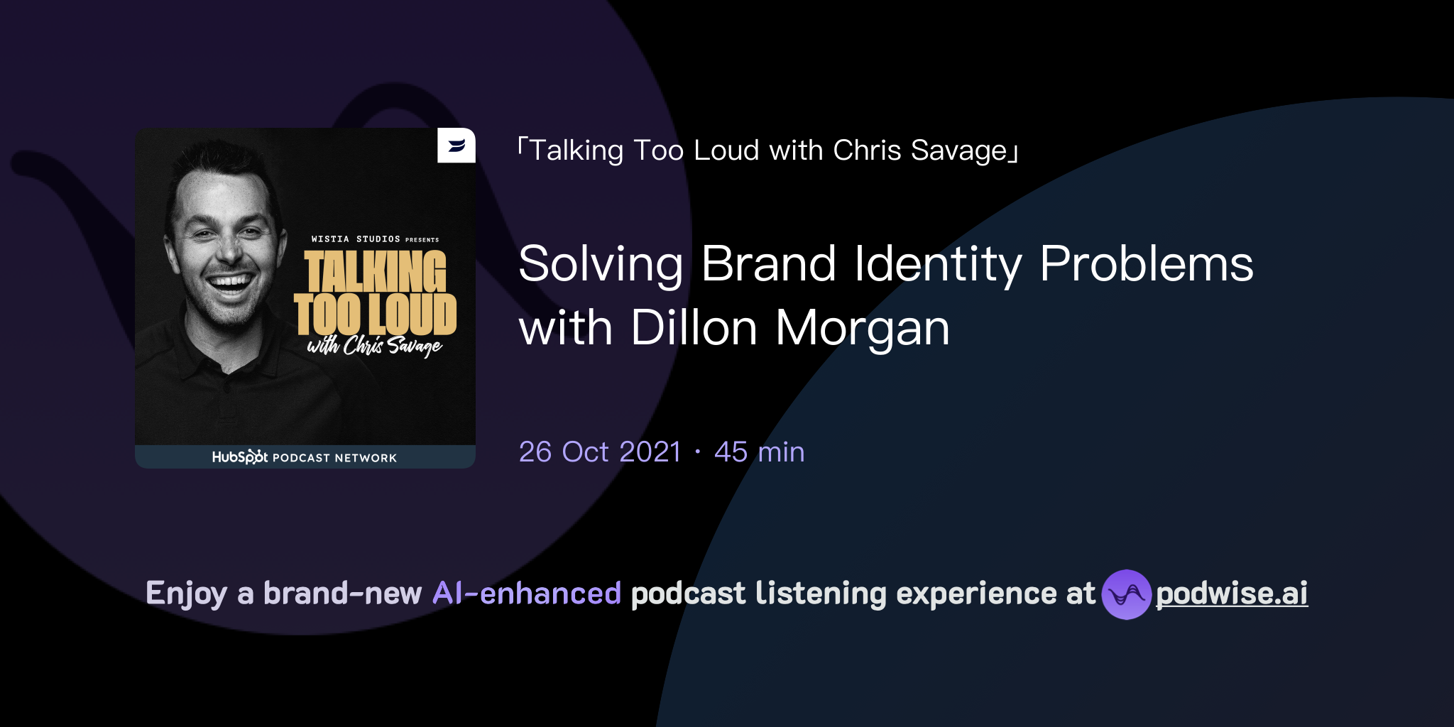 Solving Brand Identity Problems with Dillon Morgan | Talking Too Loud with Chris Savage | Podwise