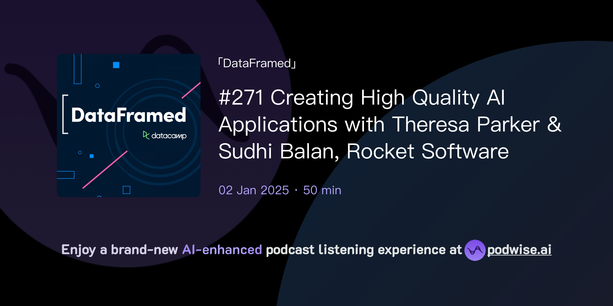 #271 Creating High Quality AI Applications with Theresa Parker & Sudhi Balan, Rocket Software ...