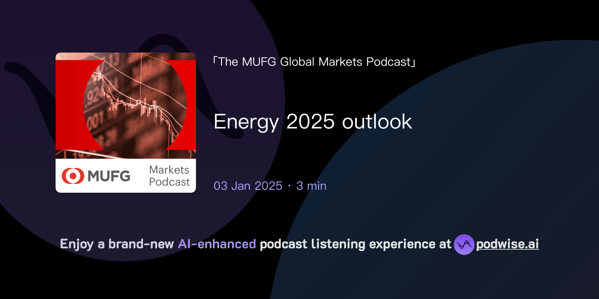 Energy 2025 outlook | The MUFG Global Markets Podcast | Podwise