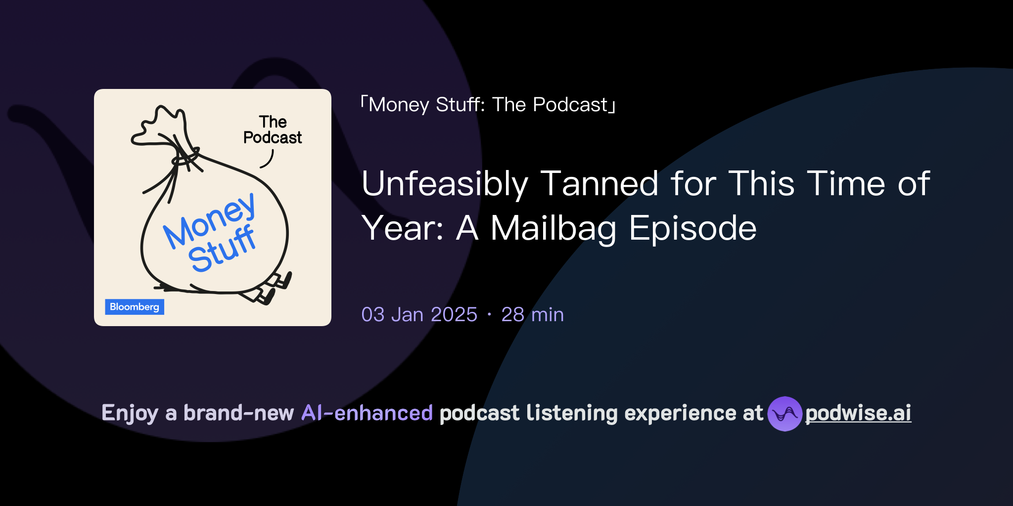 Unfeasibly Tanned for This Time of Year: A Mailbag Episode | Money Stuff: The Podcast | Podwise