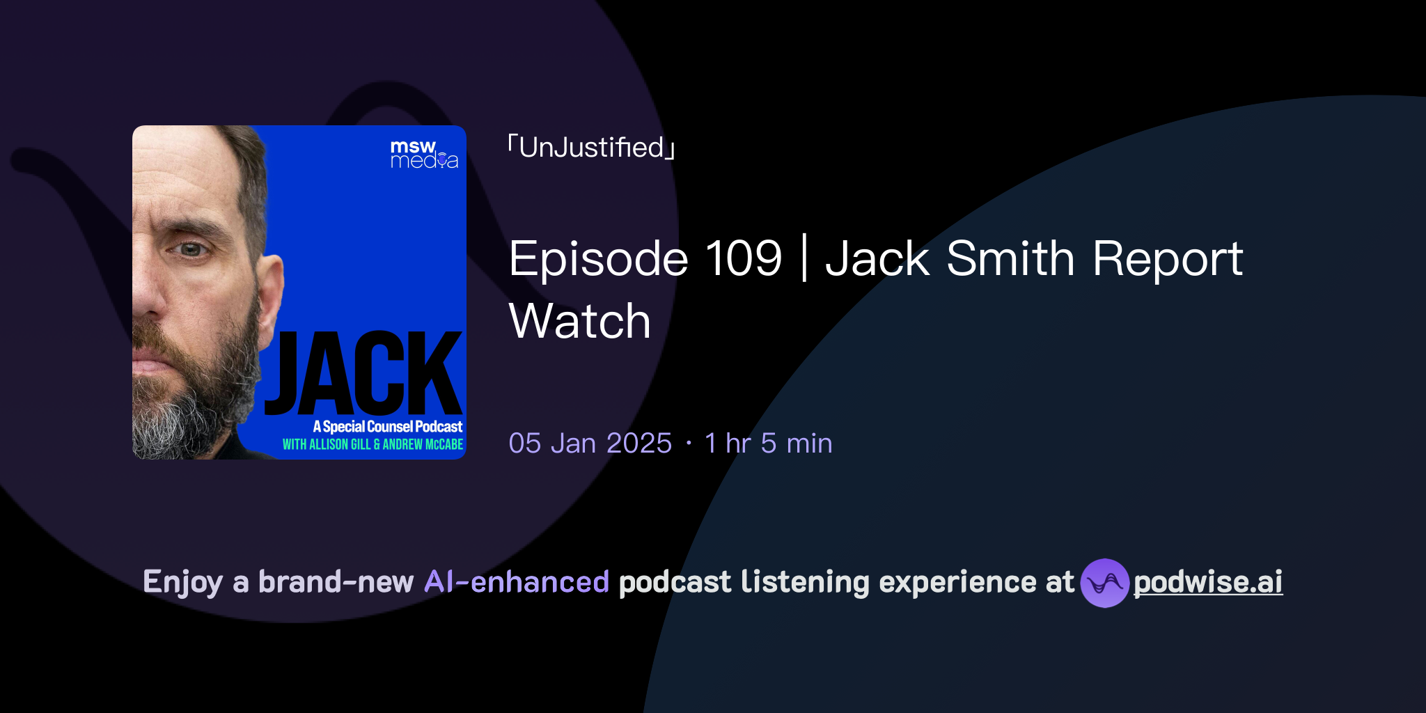 Episode 109 | Jack Smith Report Watch | UnJustified | Podwise