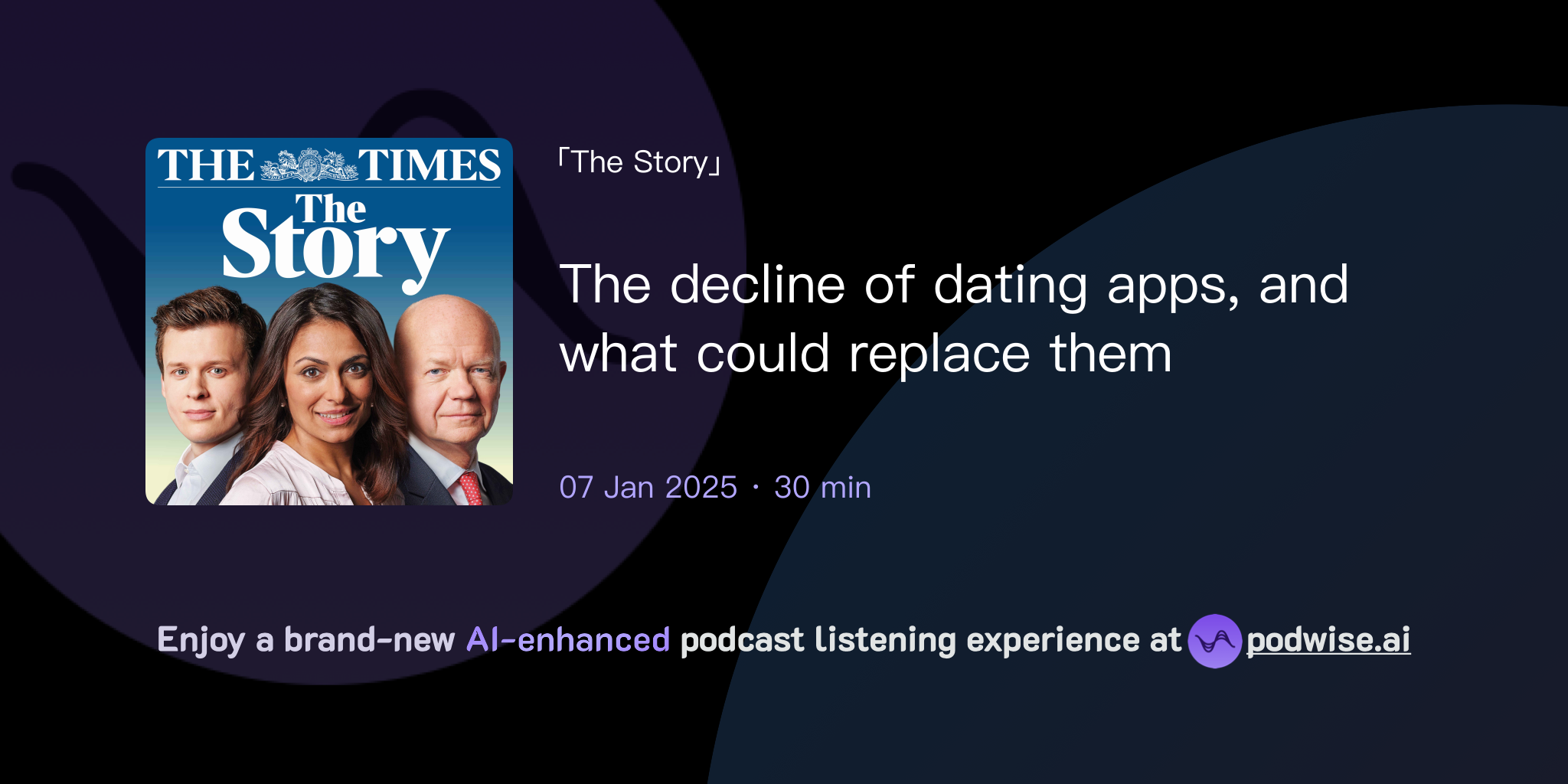 The decline of dating apps, and what could replace them | The Story | Podwise