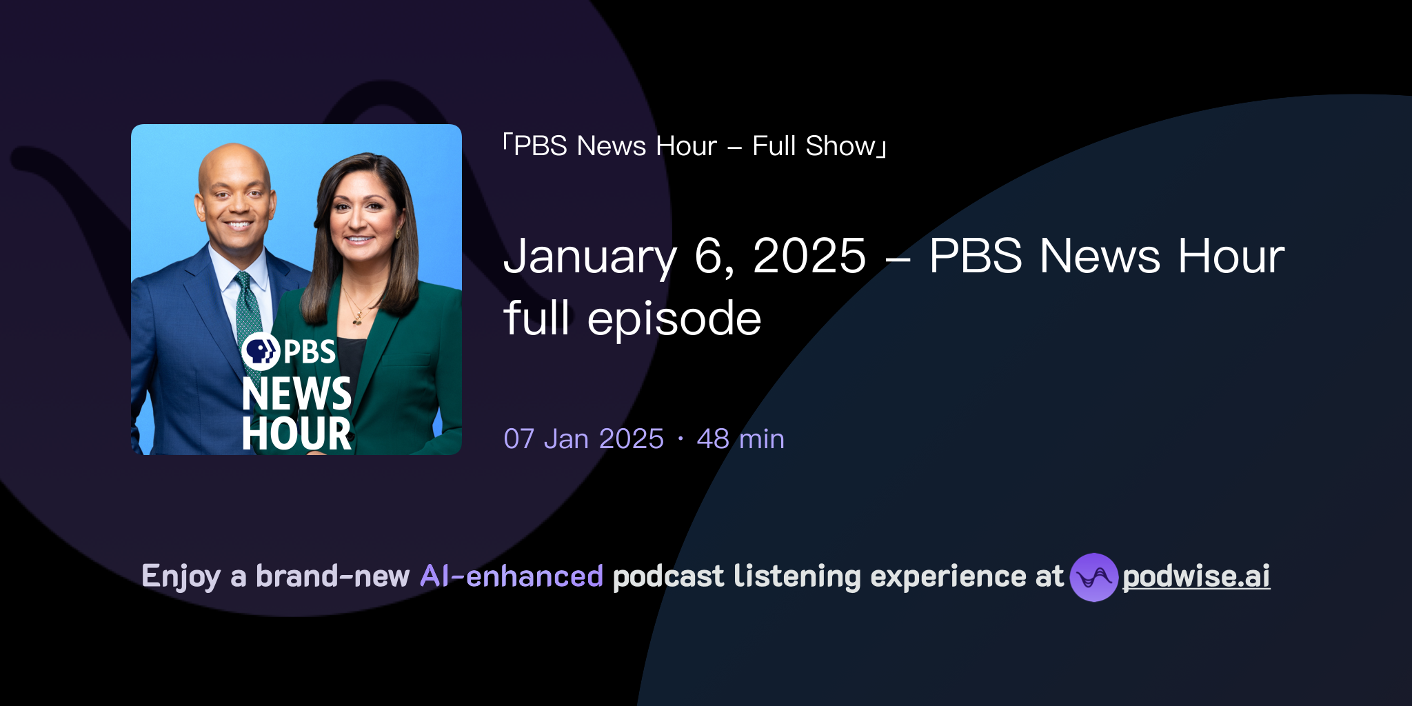 January 6, 2025 - PBS News Hour full episode | PBS News Hour - Full Show | Podwise