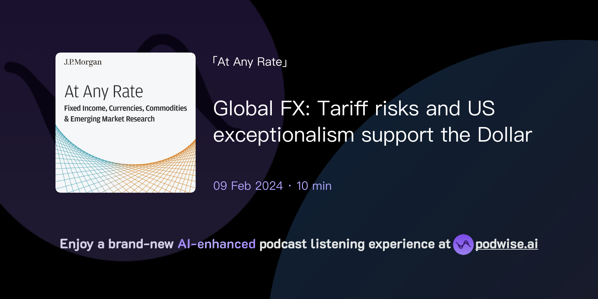 Global FX: Tariff risks and US exceptionalism support the Dollar | At Any Rate | Podwise