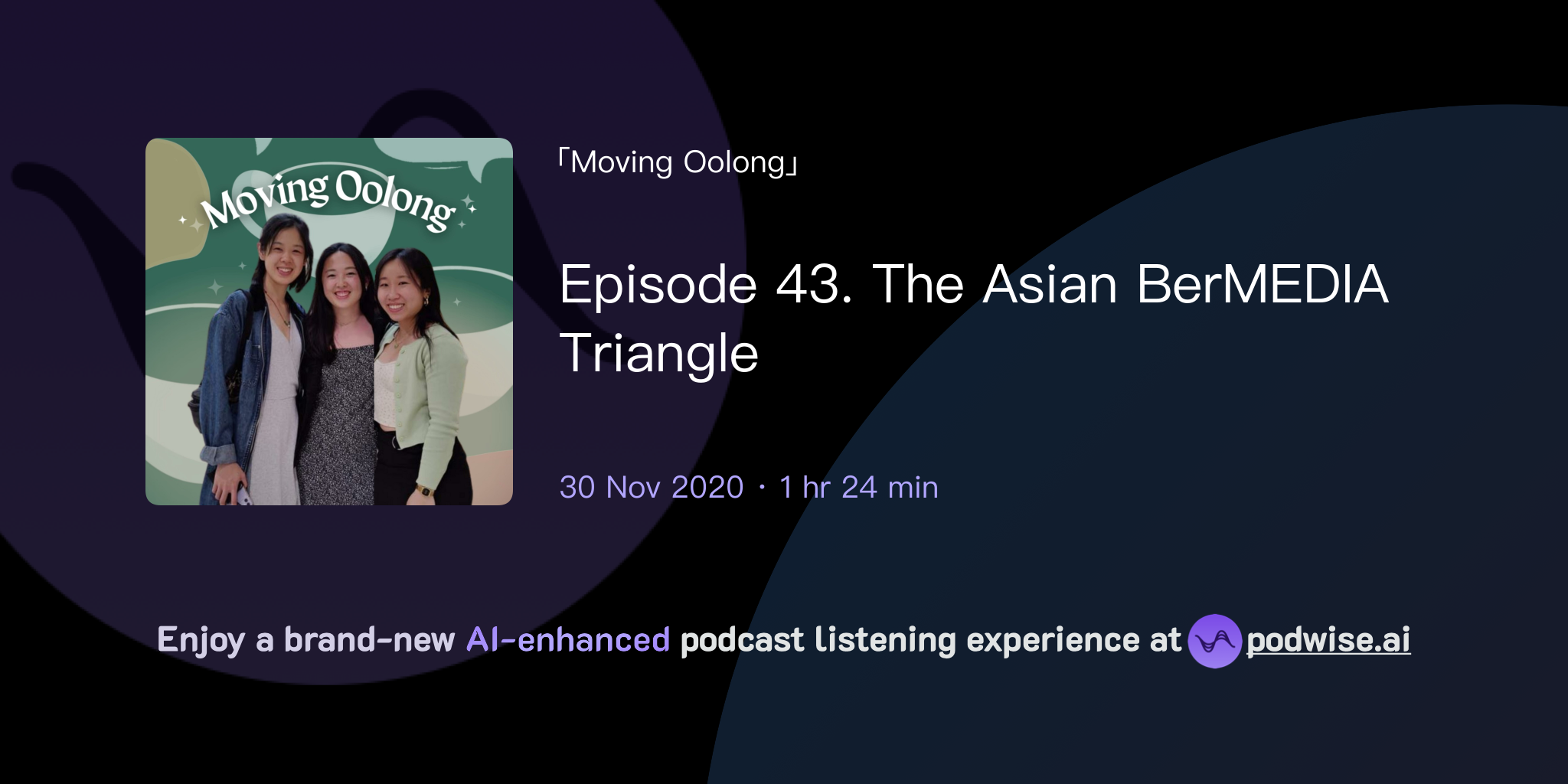 Episode 43. The Asian BerMEDIA Triangle | Moving Oolong | Podwise