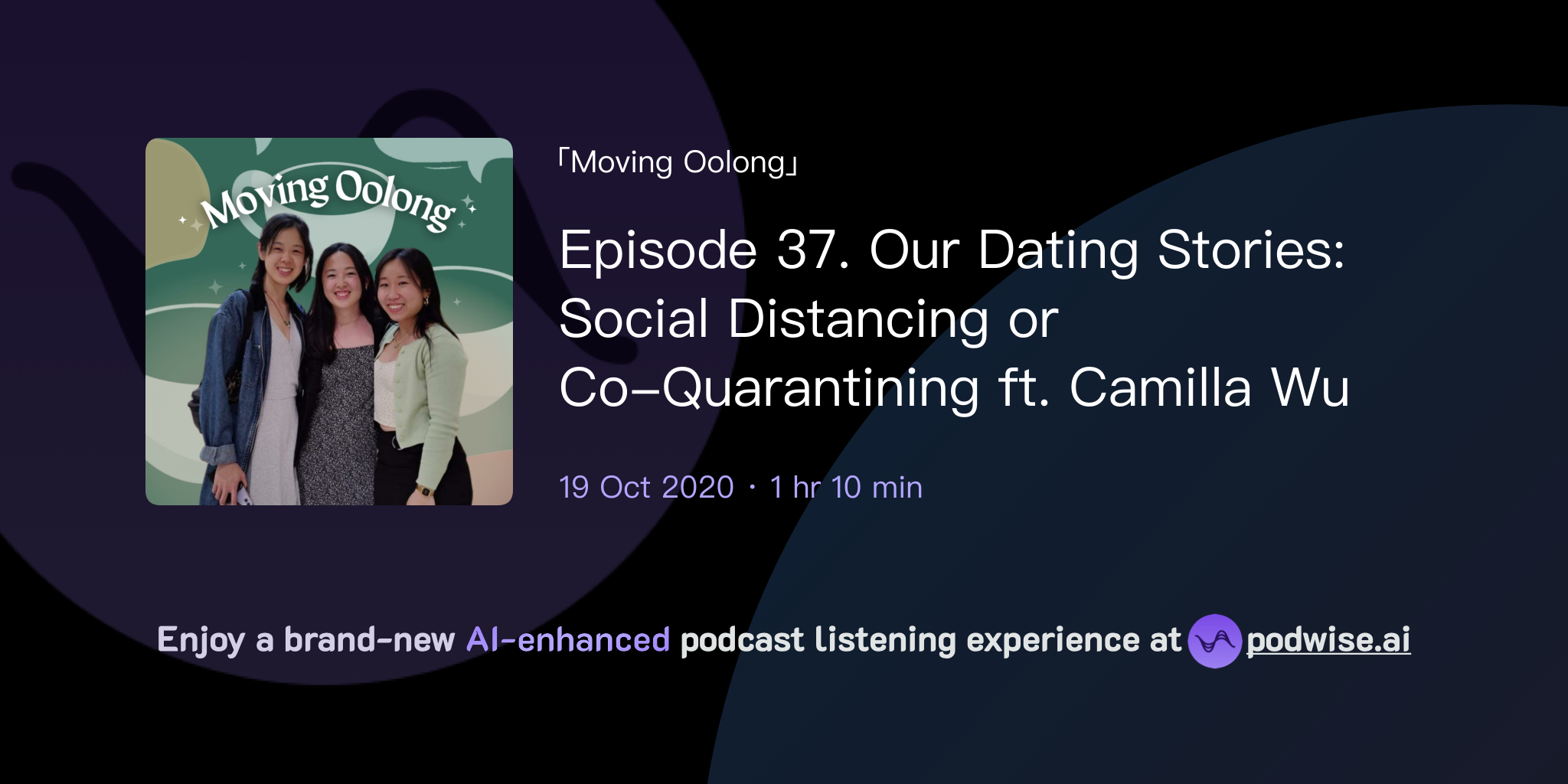 Episode 37. Our Dating Stories: Social Distancing or Co-Quarantining ft. Camilla Wu | Moving ...