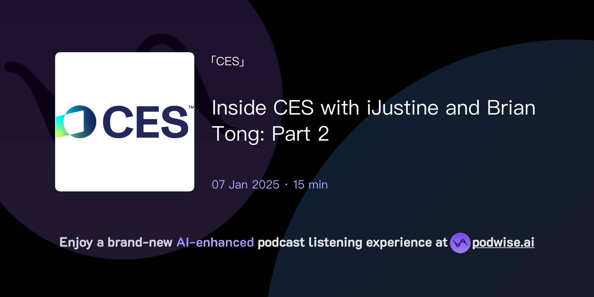 Inside CES with iJustine and Brian Tong: Part 2 | CES | Podwise