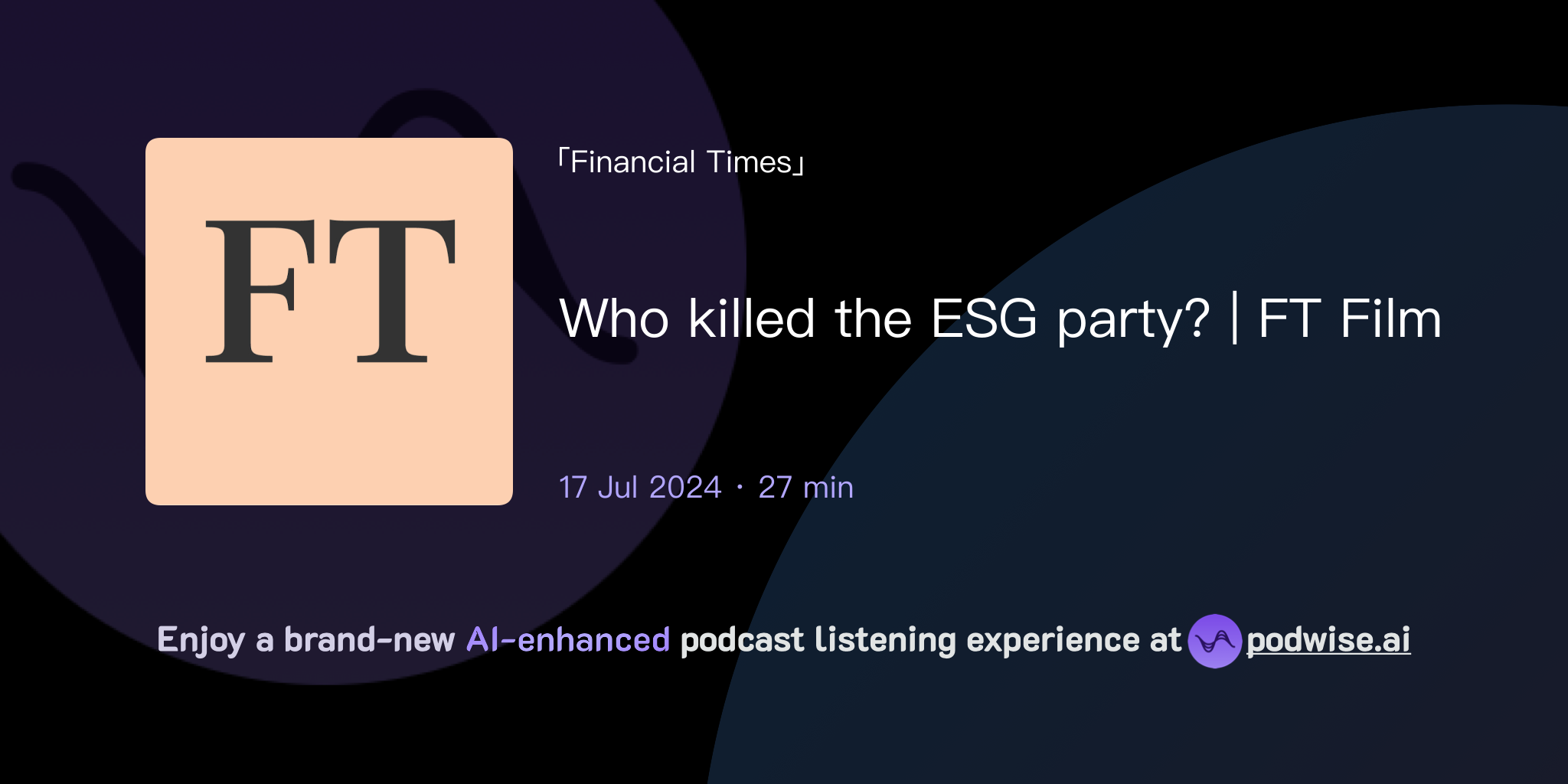 Who killed the ESG party? | FT Film | Financial Times | Podwise
