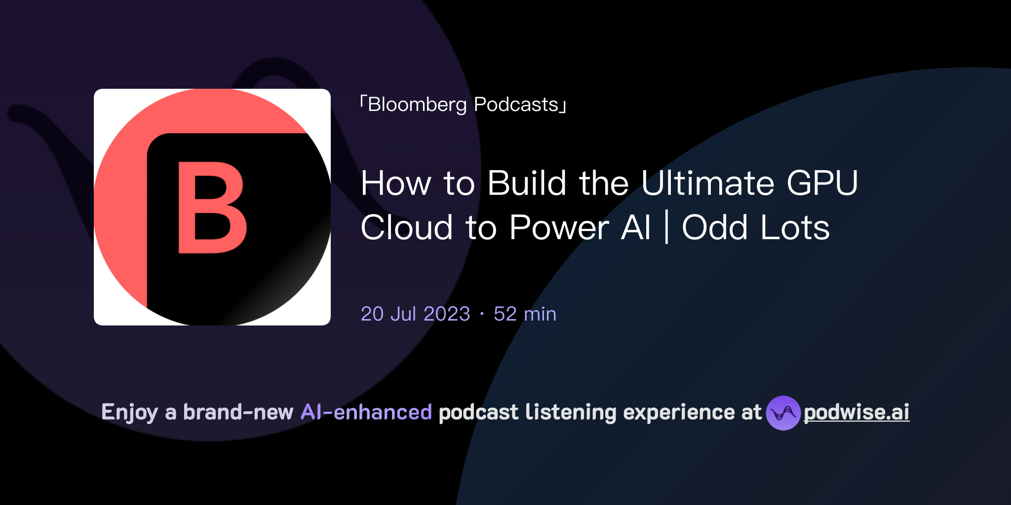 How to Build the Ultimate GPU Cloud to Power AI | Odd Lots | Bloomberg Podcasts | Podwise