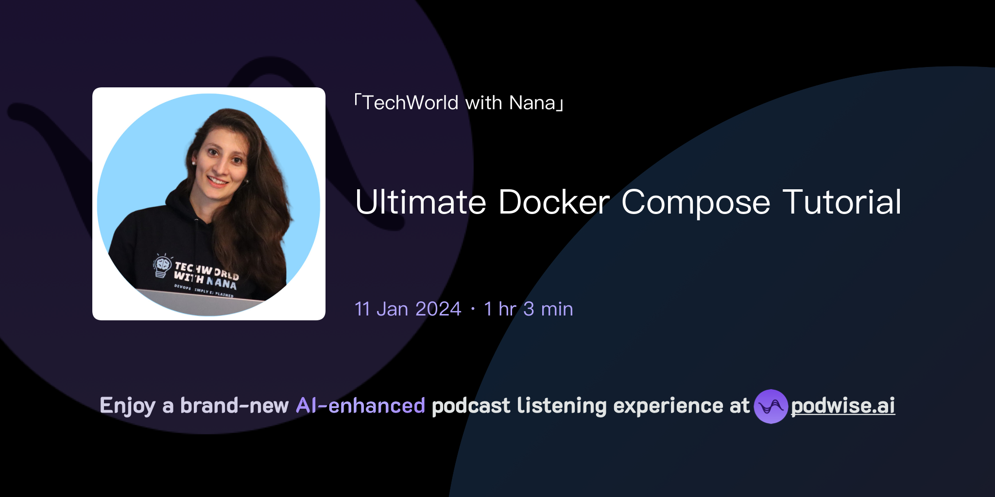 Ultimate Docker Compose Tutorial | TechWorld with Nana | Podwise