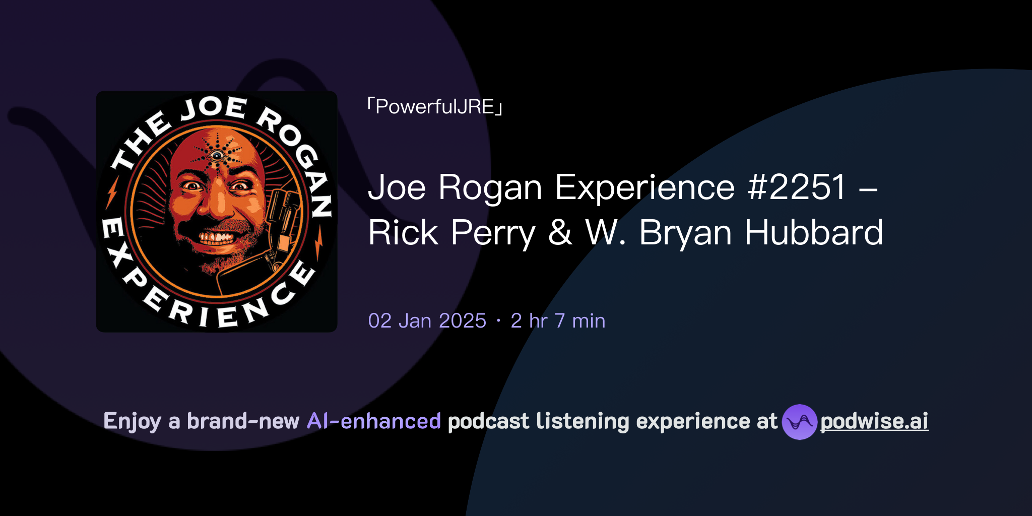 Joe Rogan Experience #2251 - Rick Perry & W. Bryan Hubbard | PowerfulJRE | Podwise