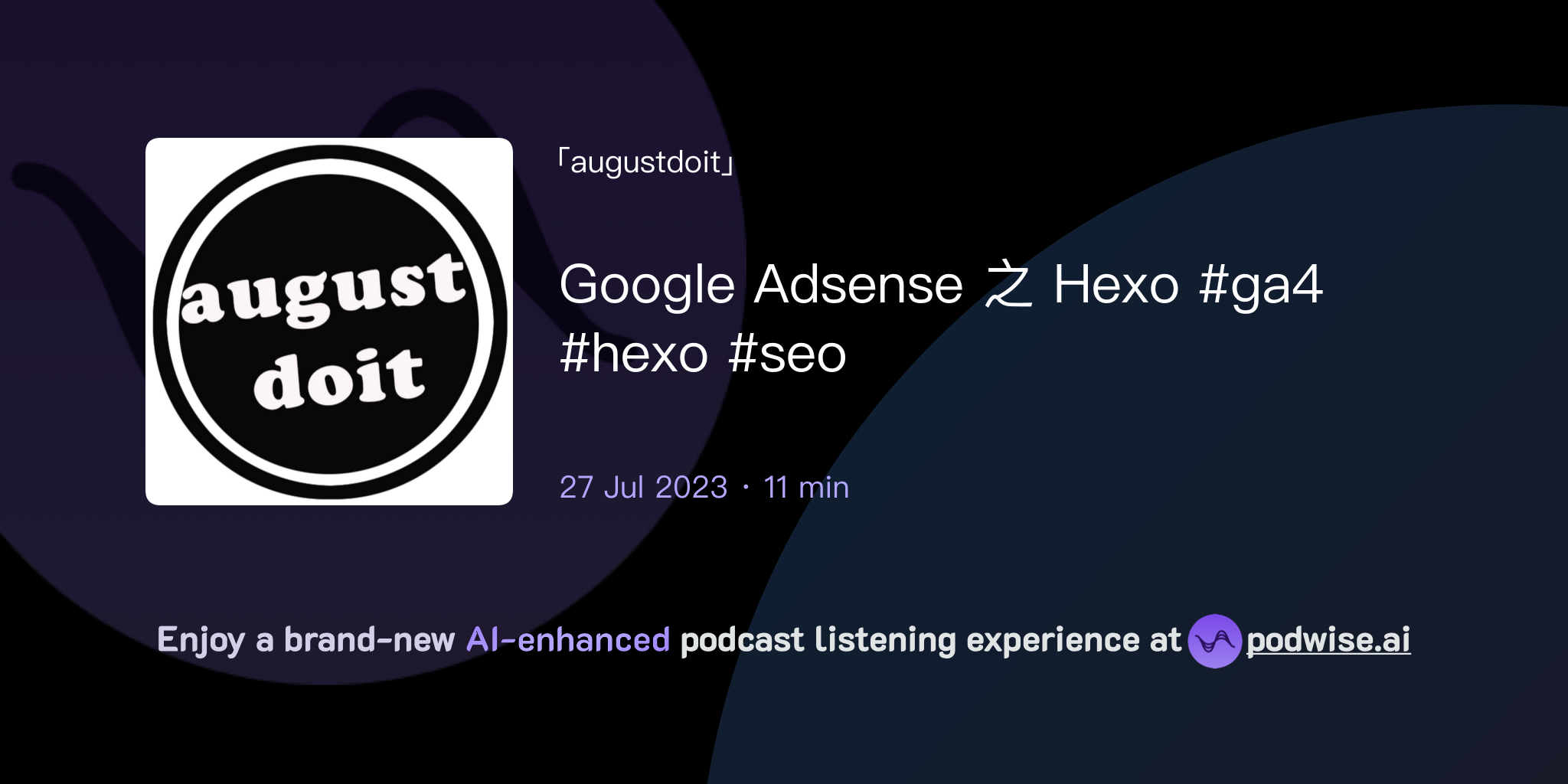 Google Adsense 之 Hexo #ga4 #hexo #seo | augustdoit | Podwise