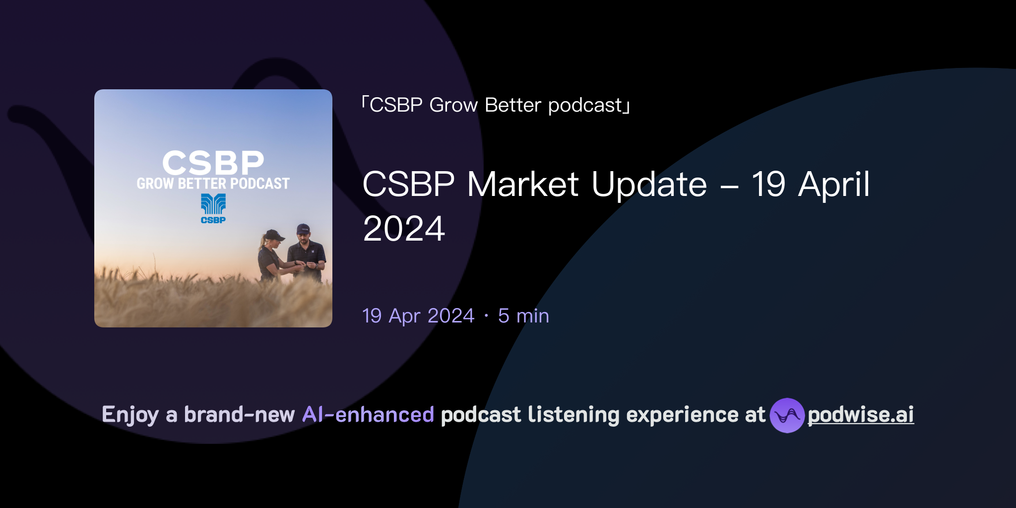 CSBP Market Update - 19 April 2024 | CSBP Grow Better podcast | Podwise