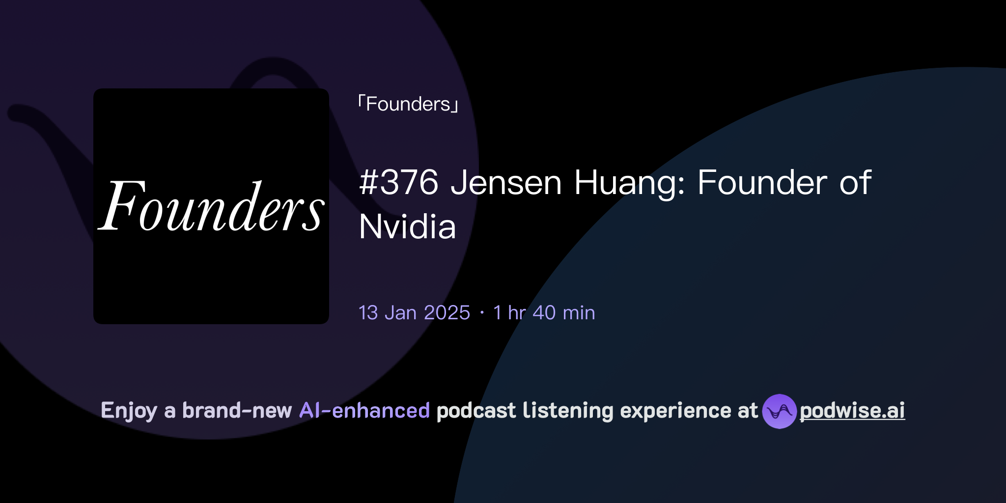 #376 Jensen Huang: Founder of Nvidia | Founders | Podwise