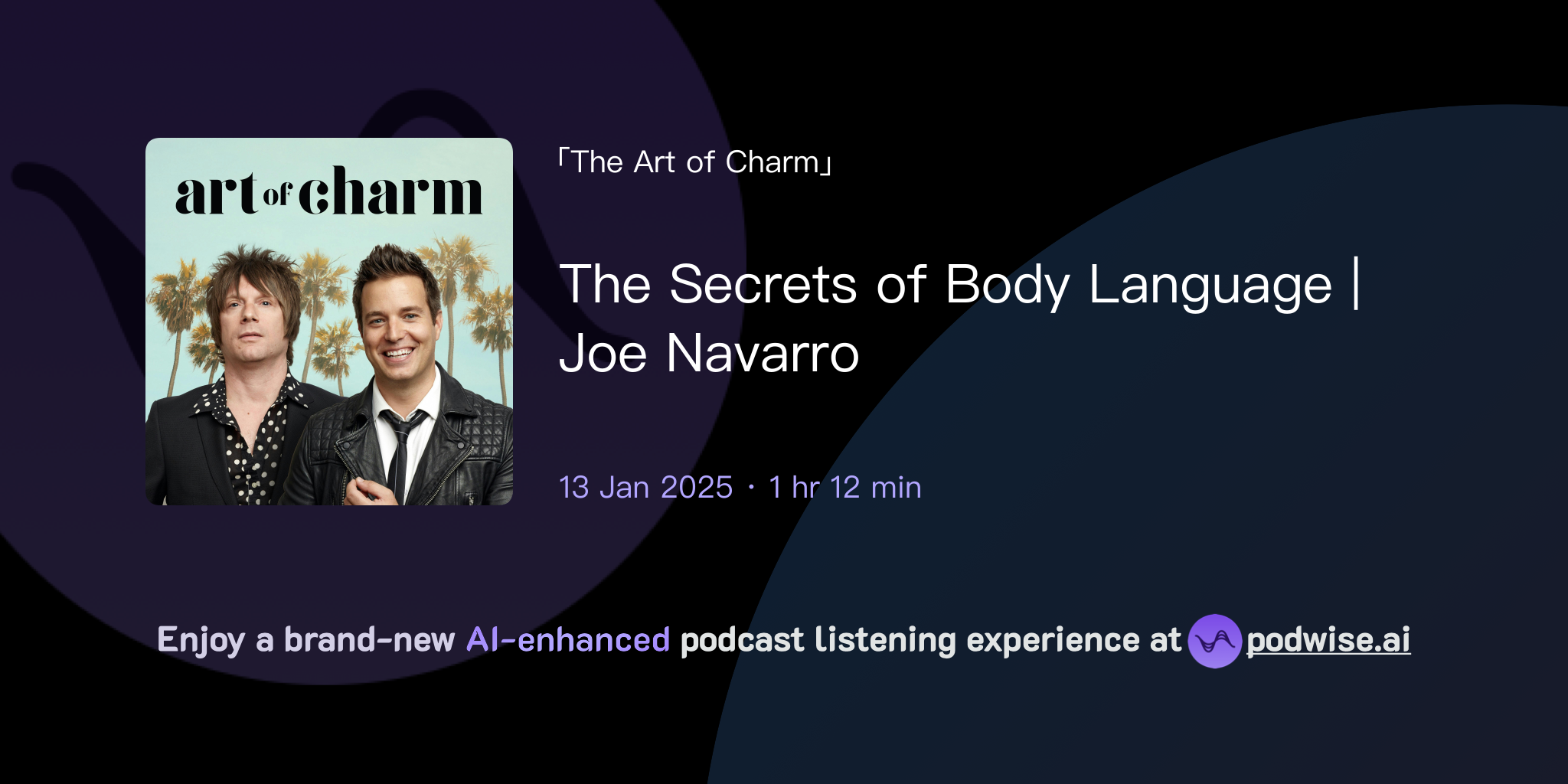 The Secrets of Body Language | Joe Navarro | The Art of Charm | Podwise