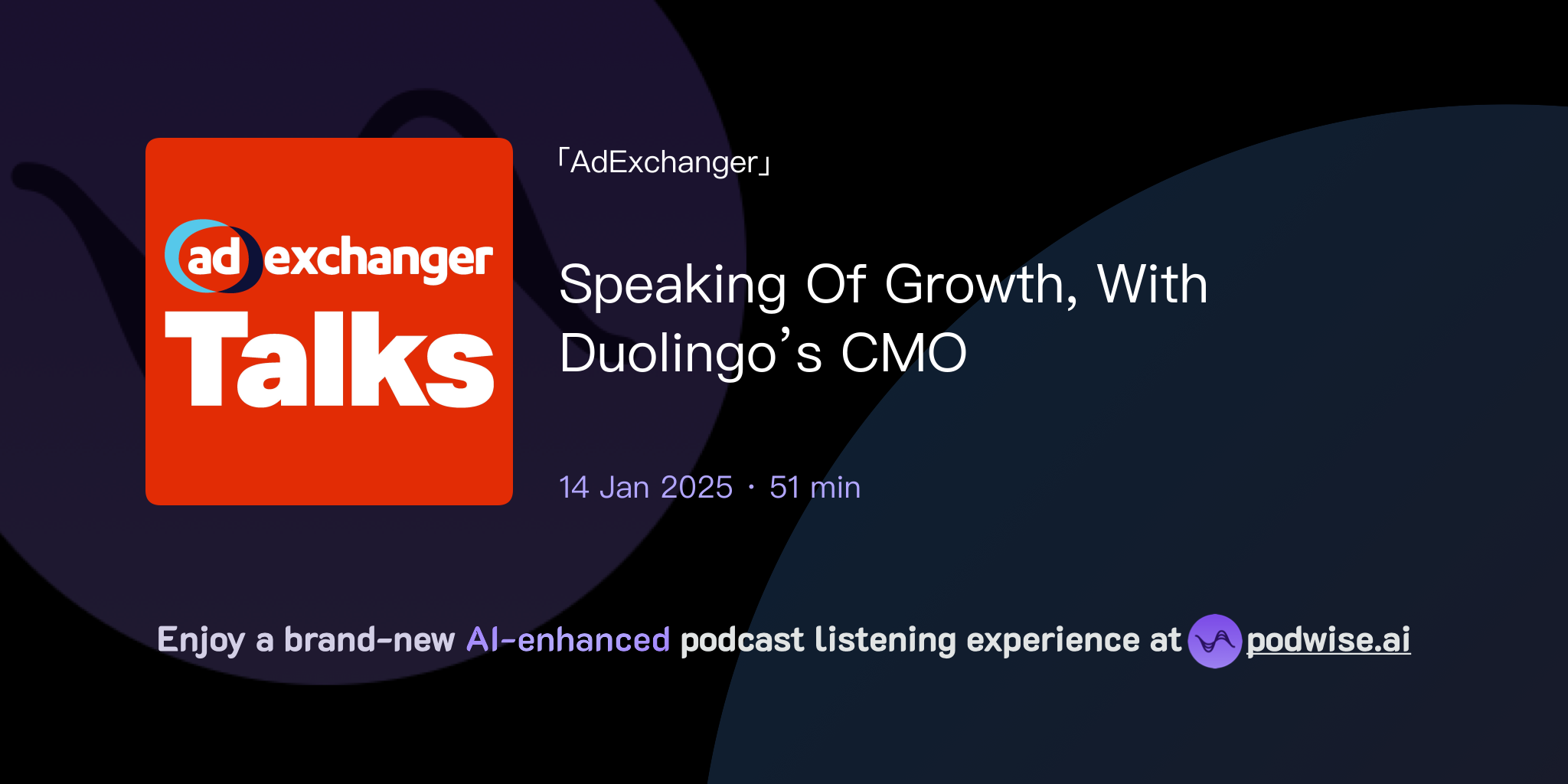 Speaking Of Growth, With Duolingo’s CMO | AdExchanger | Podwise