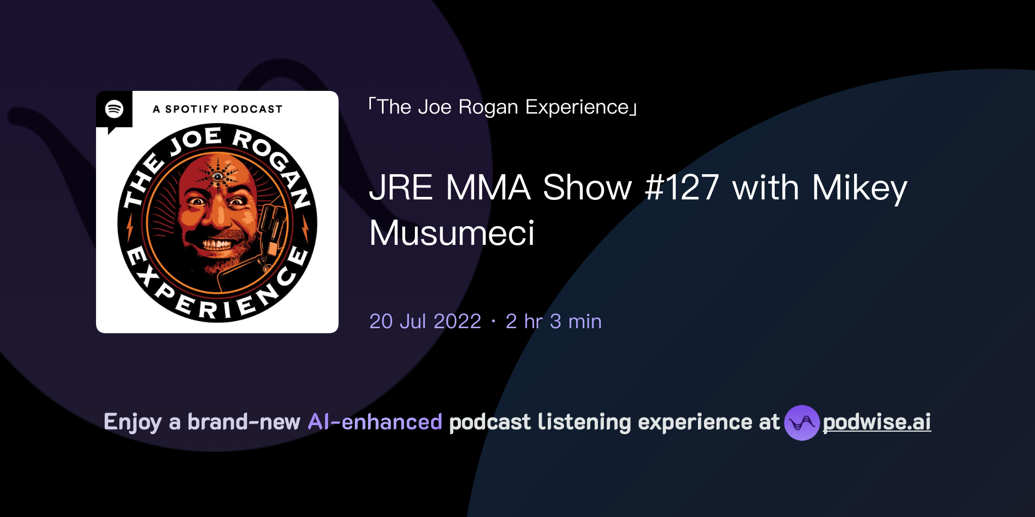 JRE MMA Show #127 with Mikey Musumeci | The Joe Rogan Experience | Podwise