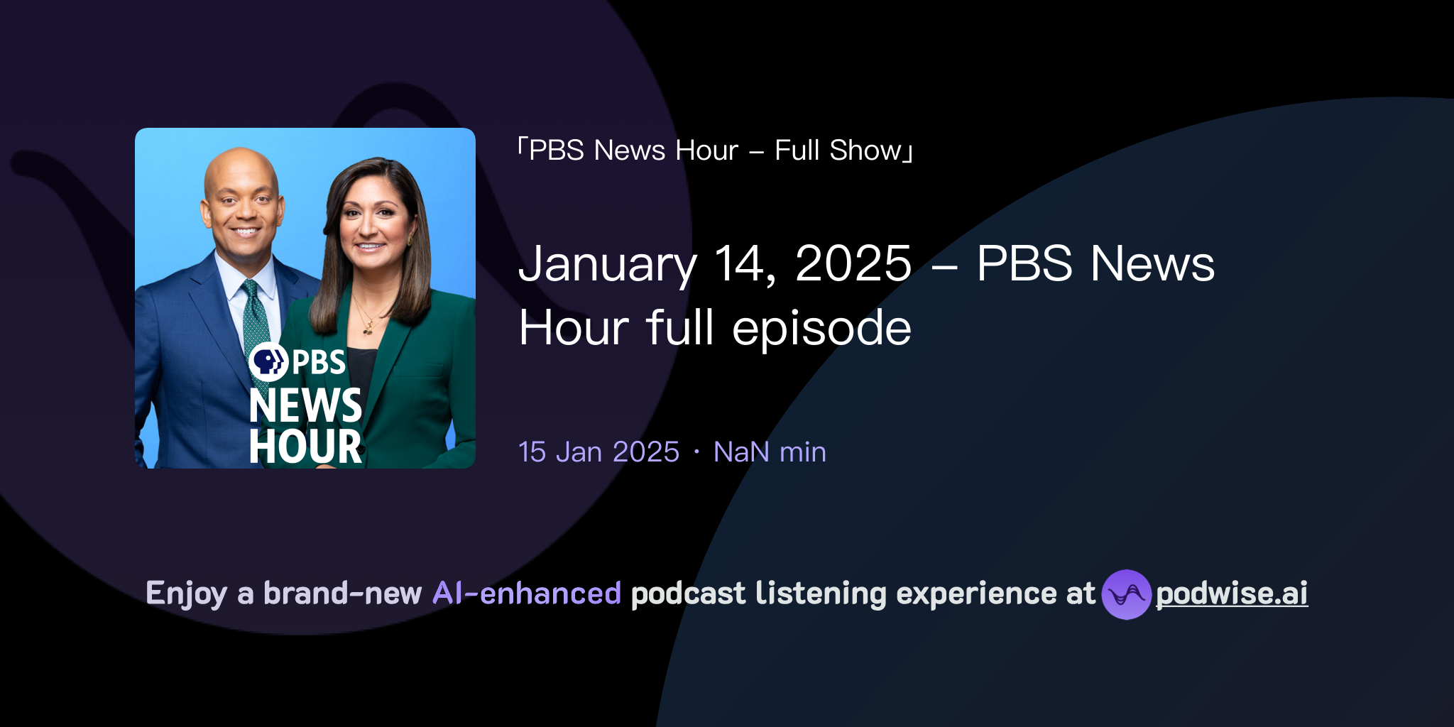 January 14, 2025 - PBS News Hour full episode | PBS News Hour - Full Show | Podwise