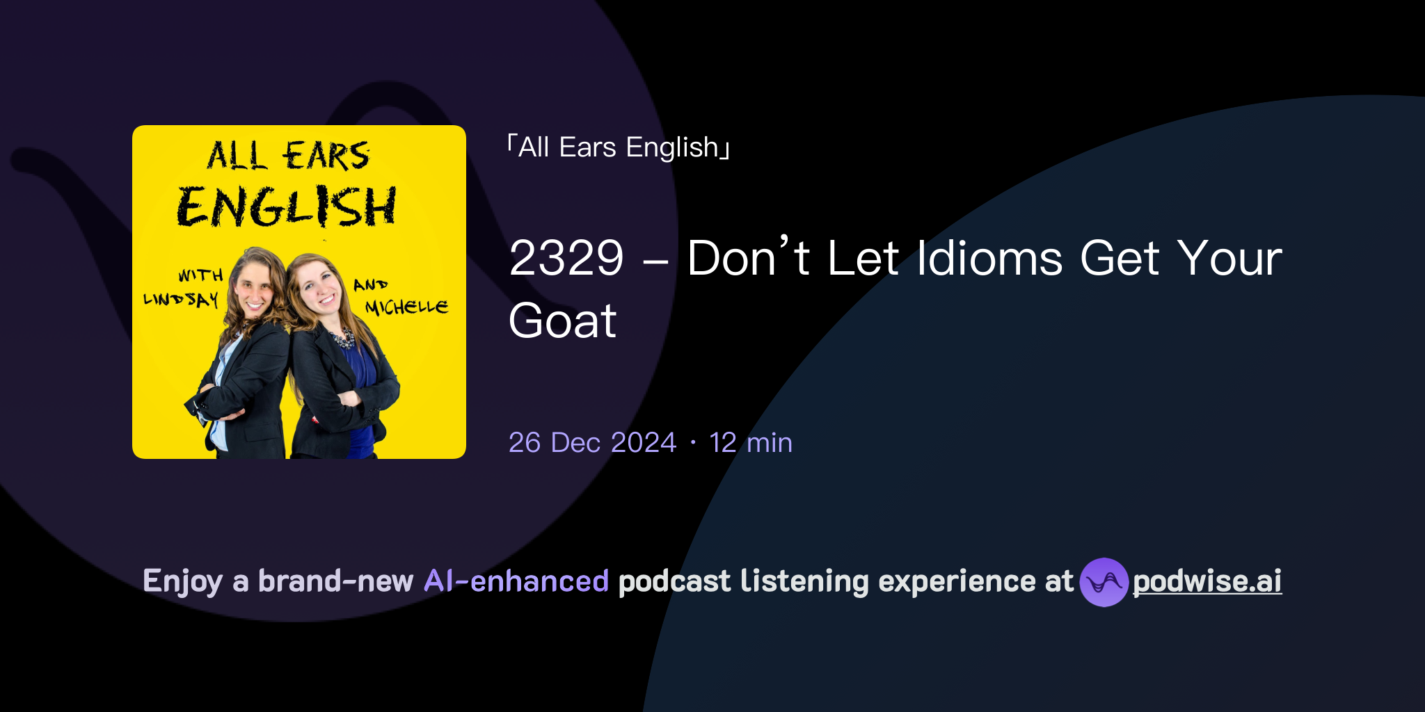 2329 - Don’t Let Idioms Get Your Goat | All Ears English | Podwise