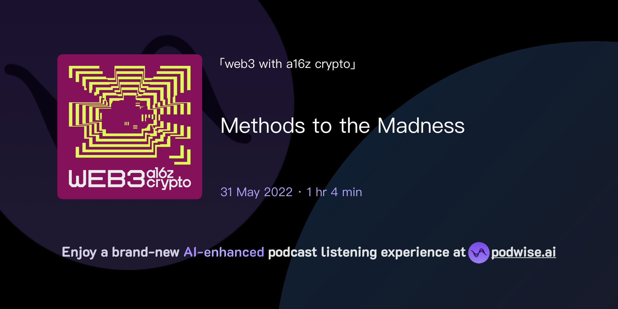 Methods to the Madness | web3 with a16z crypto | Podwise