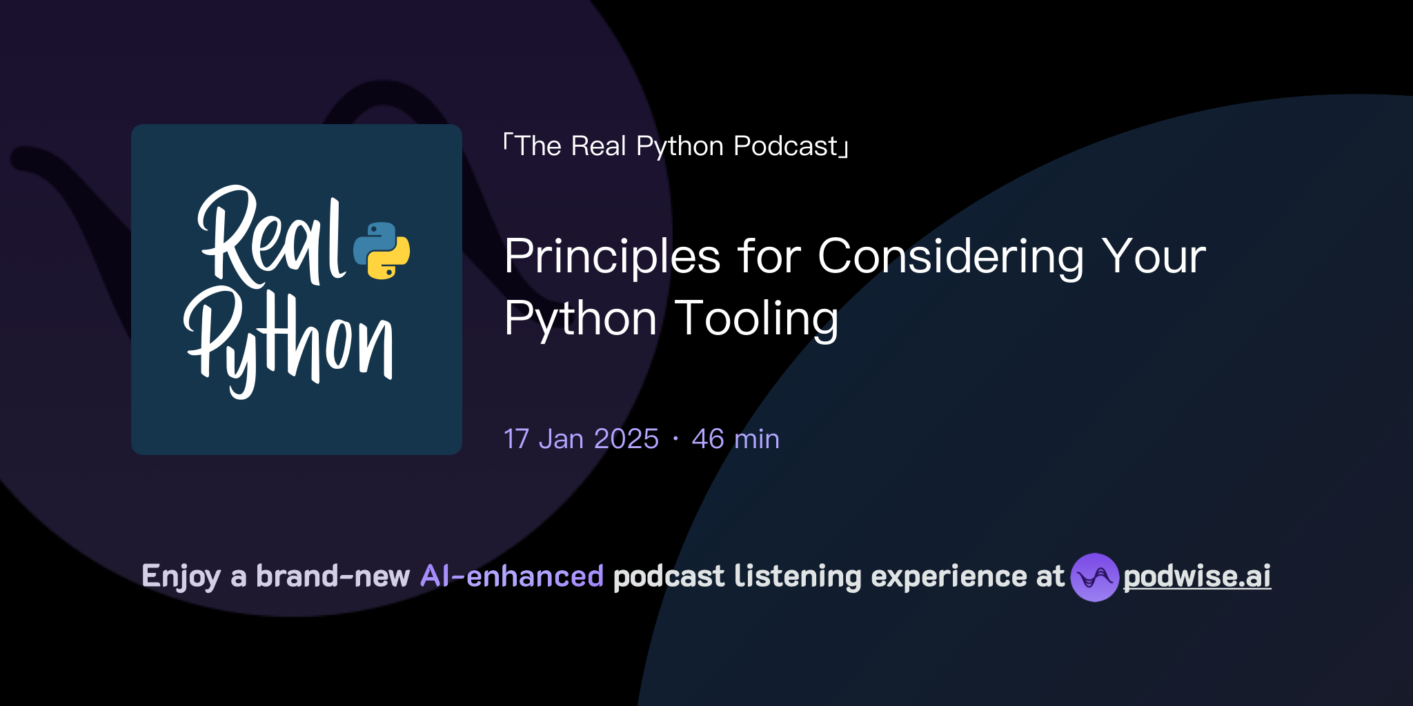 Principles for Considering Your Python Tooling | The Real Python Podcast | Podwise