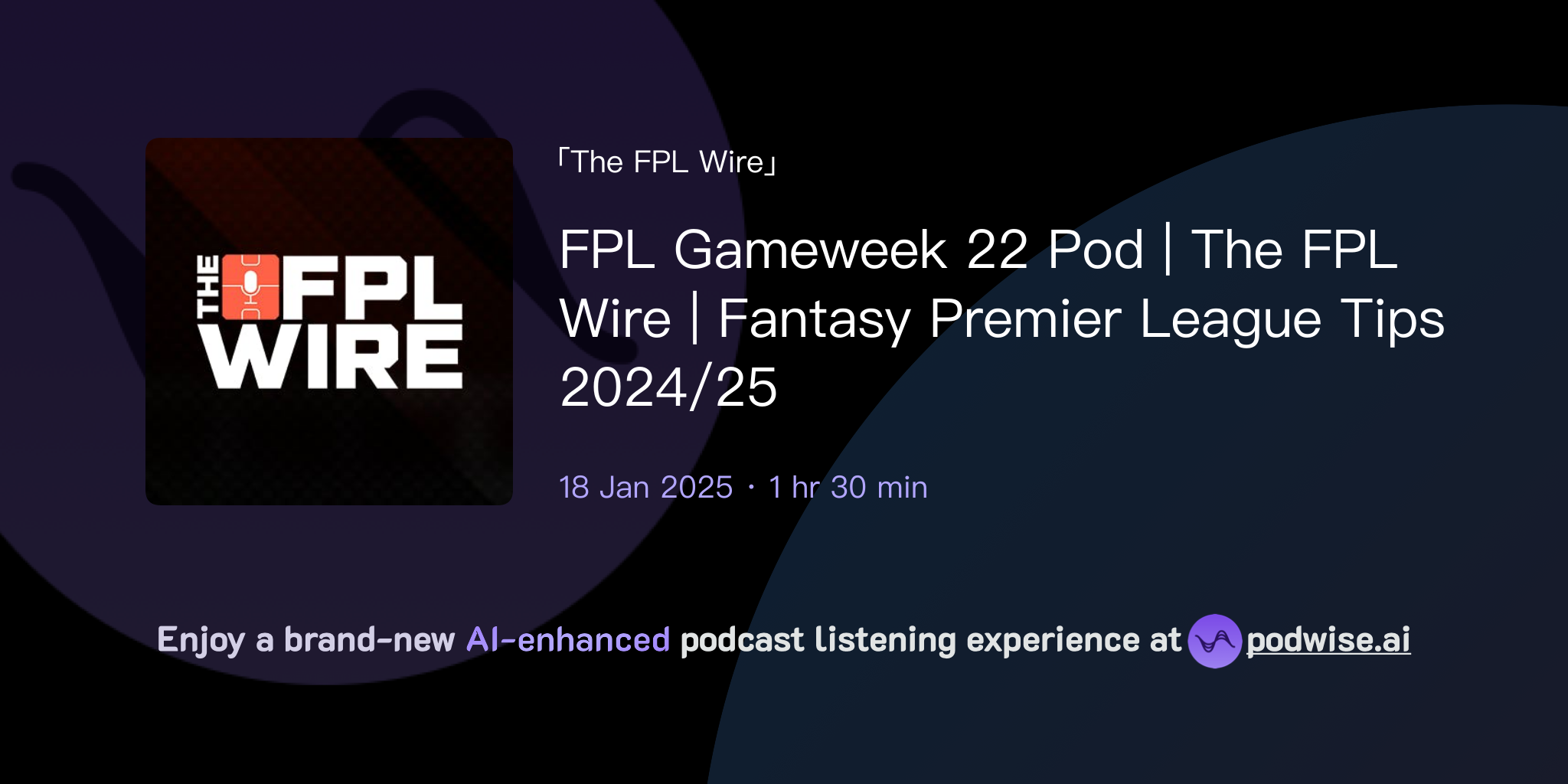 FPL Gameweek 22 Pod | The FPL Wire | Fantasy Premier League Tips 2024/25 | The FPL Wire | Podwise