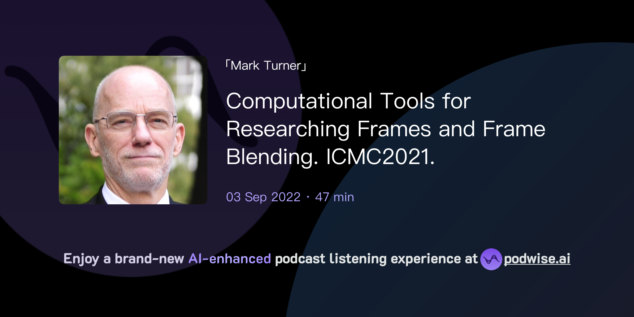 Computational Tools for Researching Frames and Frame Blending. ICMC2021. | Mark Turner | Podwise