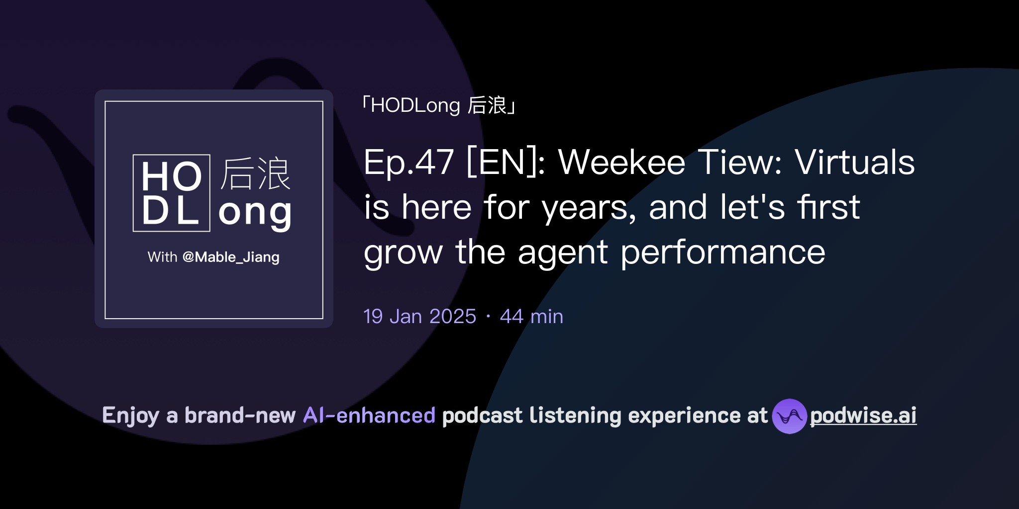 Ep.47 [EN]: Weekee Tiew: Virtuals is here for years, and let's first grow the agent performance ...