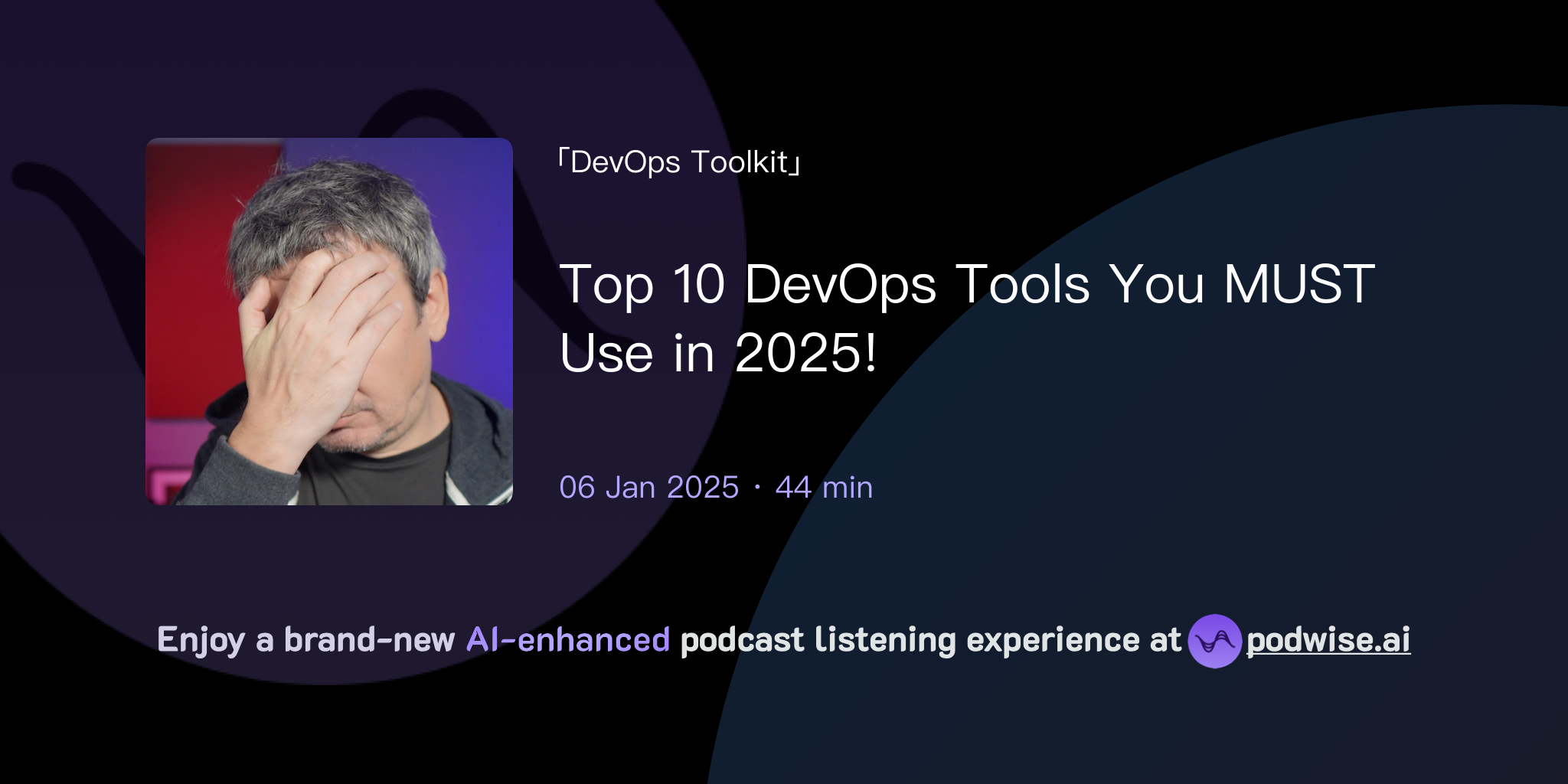 Top 10 DevOps Tools You MUST Use in 2025! | DevOps Toolkit | Podwise
