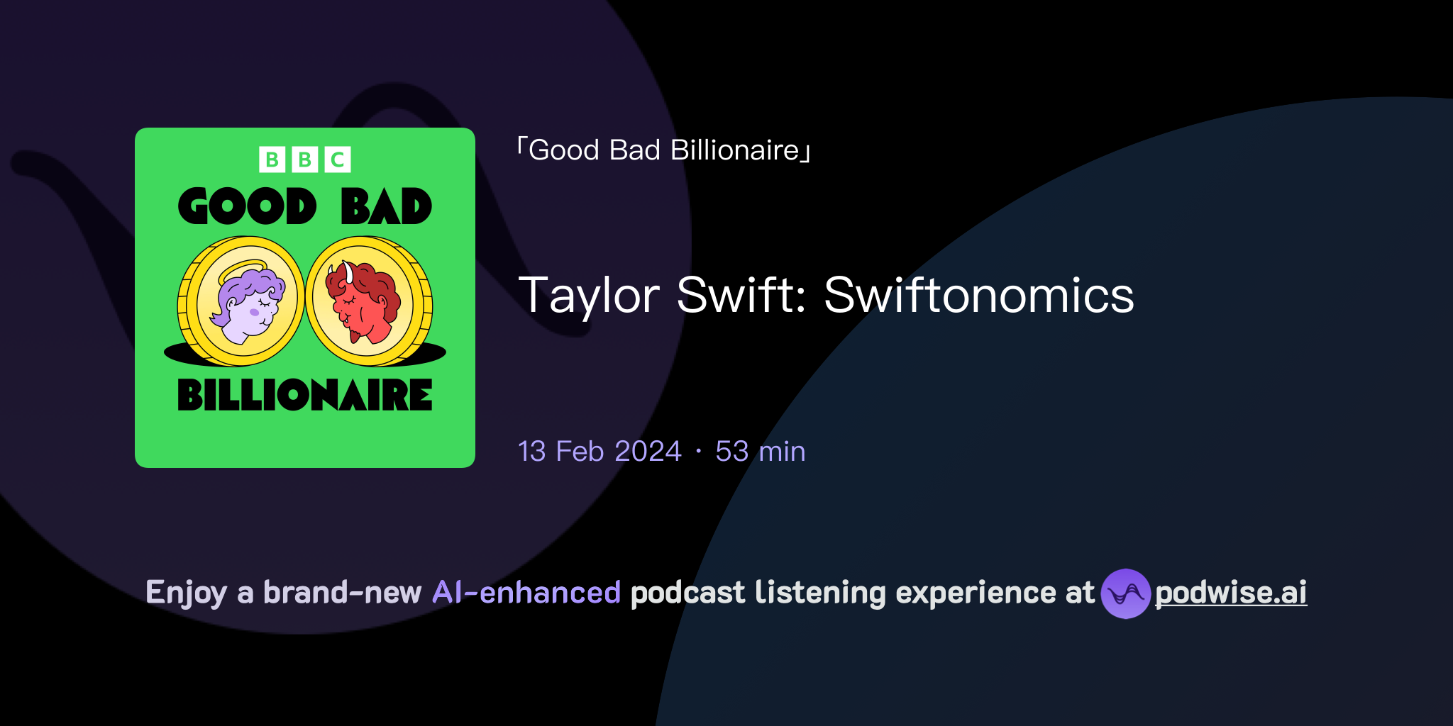 Taylor Swift: Swiftonomics | Good Bad Billionaire | Podwise