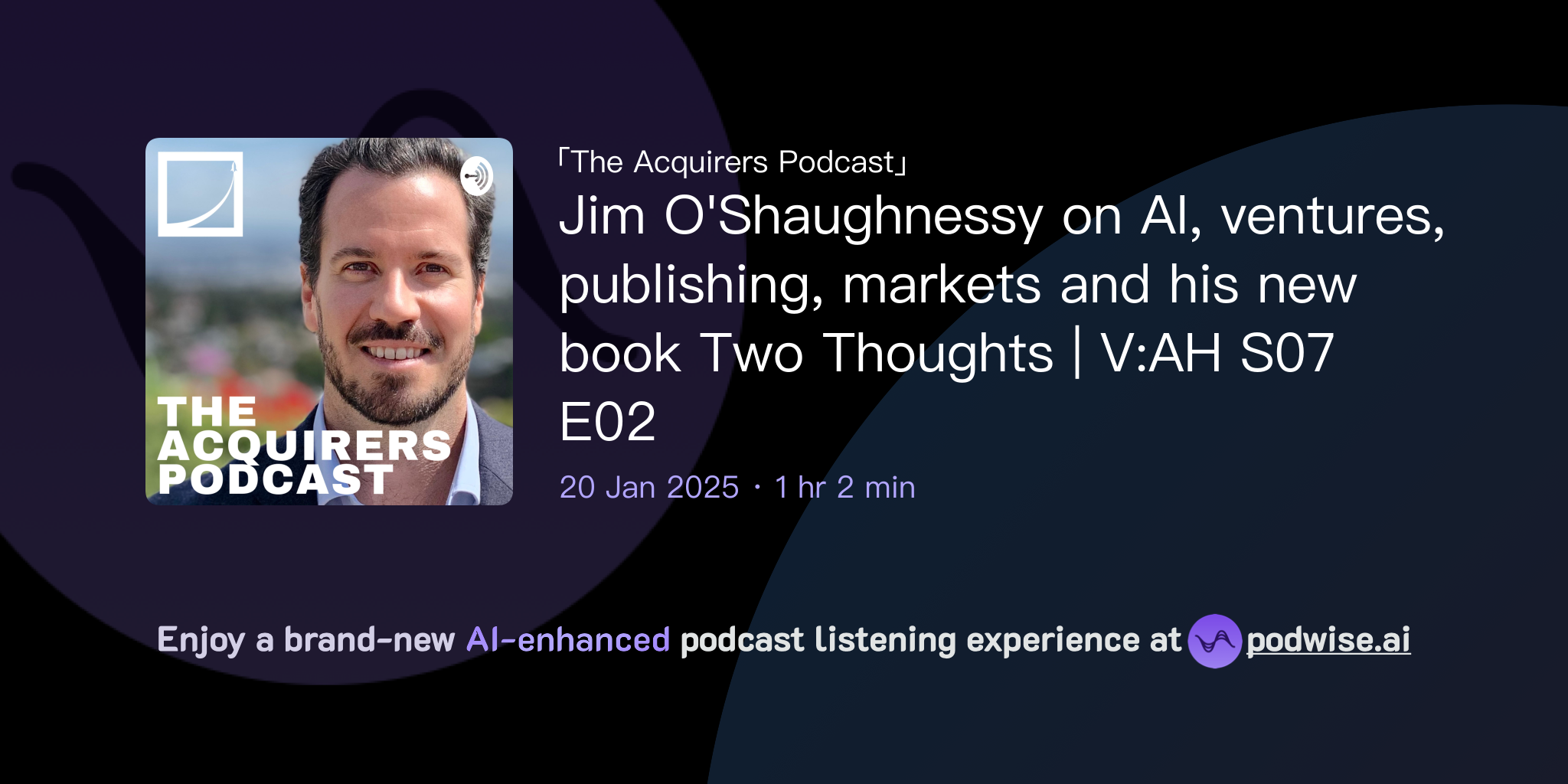 Jim O'Shaughnessy on AI, ventures, publishing, markets and his new book Two Thoughts | V:AH S07 ...