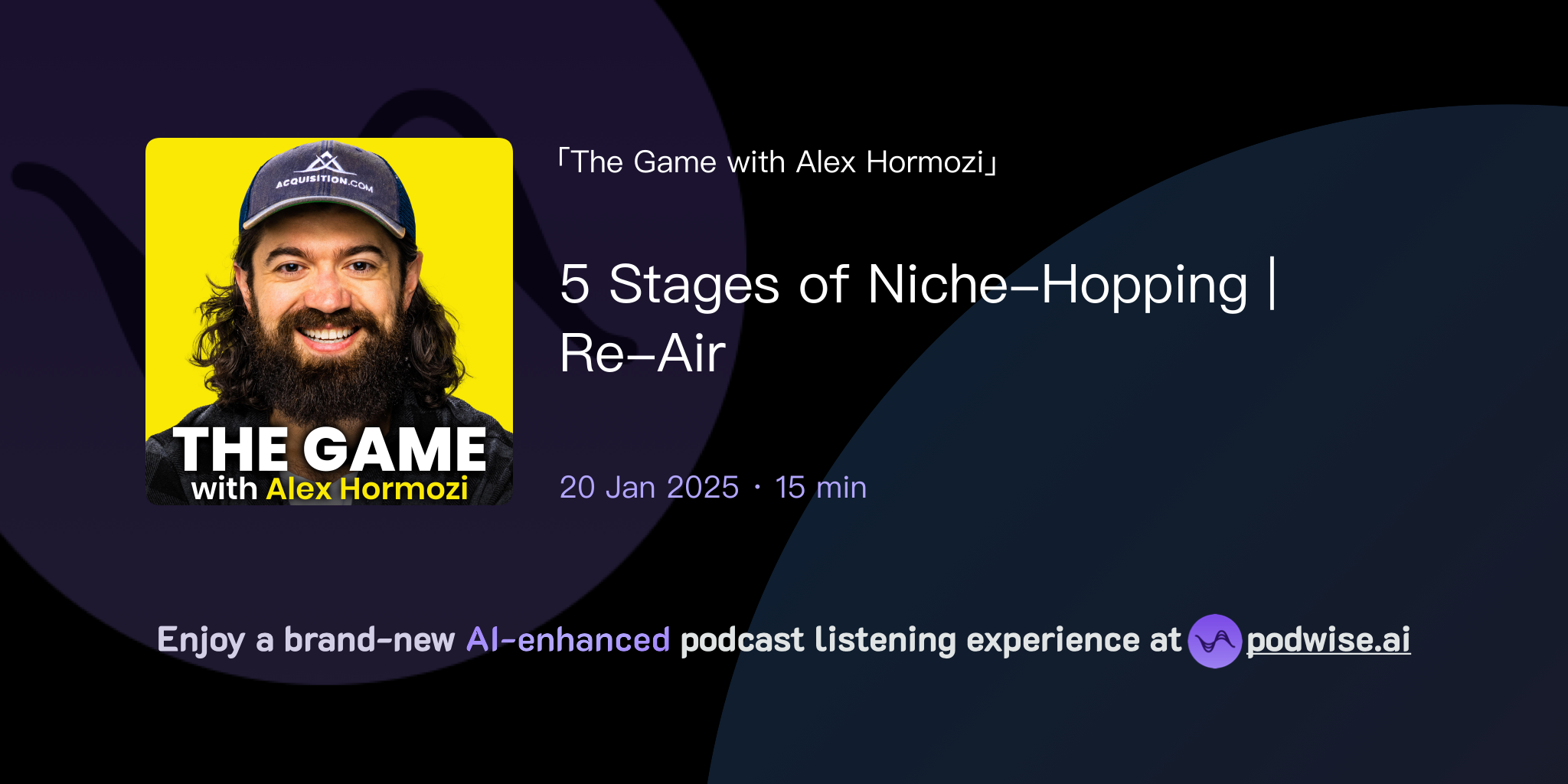 5 Stages of Niche-Hopping | Re-Air | The Game with Alex Hormozi | Podwise