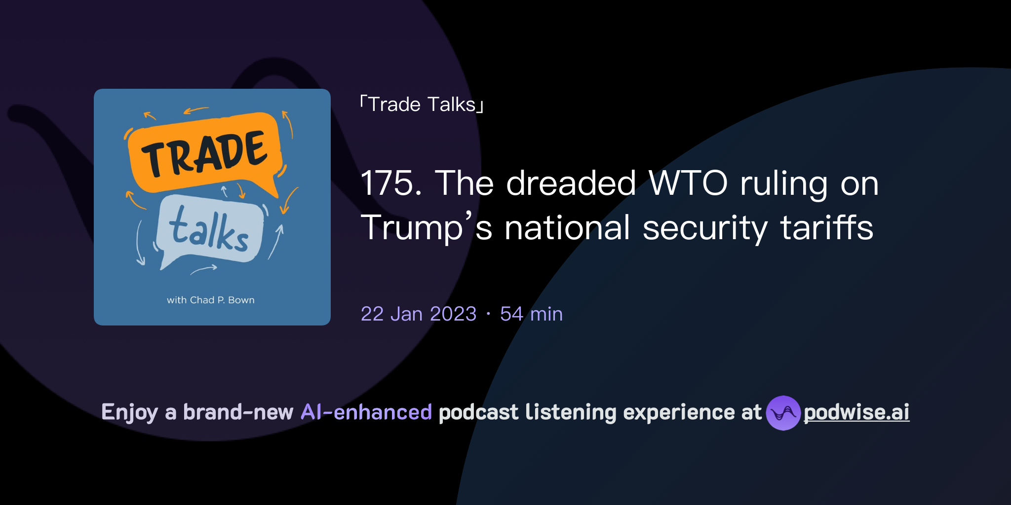 175. The dreaded WTO ruling on Trump’s national security tariffs | Trade Talks | Podwise
