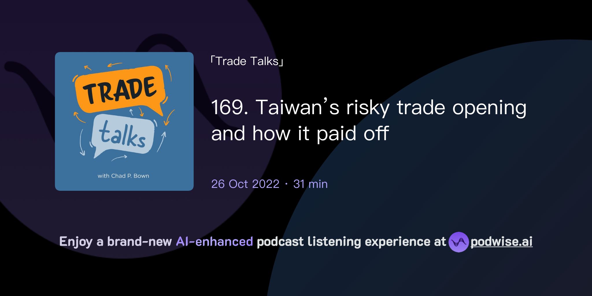 169. Taiwan’s risky trade opening and how it paid off | Trade Talks | Podwise